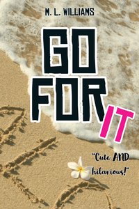 Go For It by M.L. Williams | Goodreads