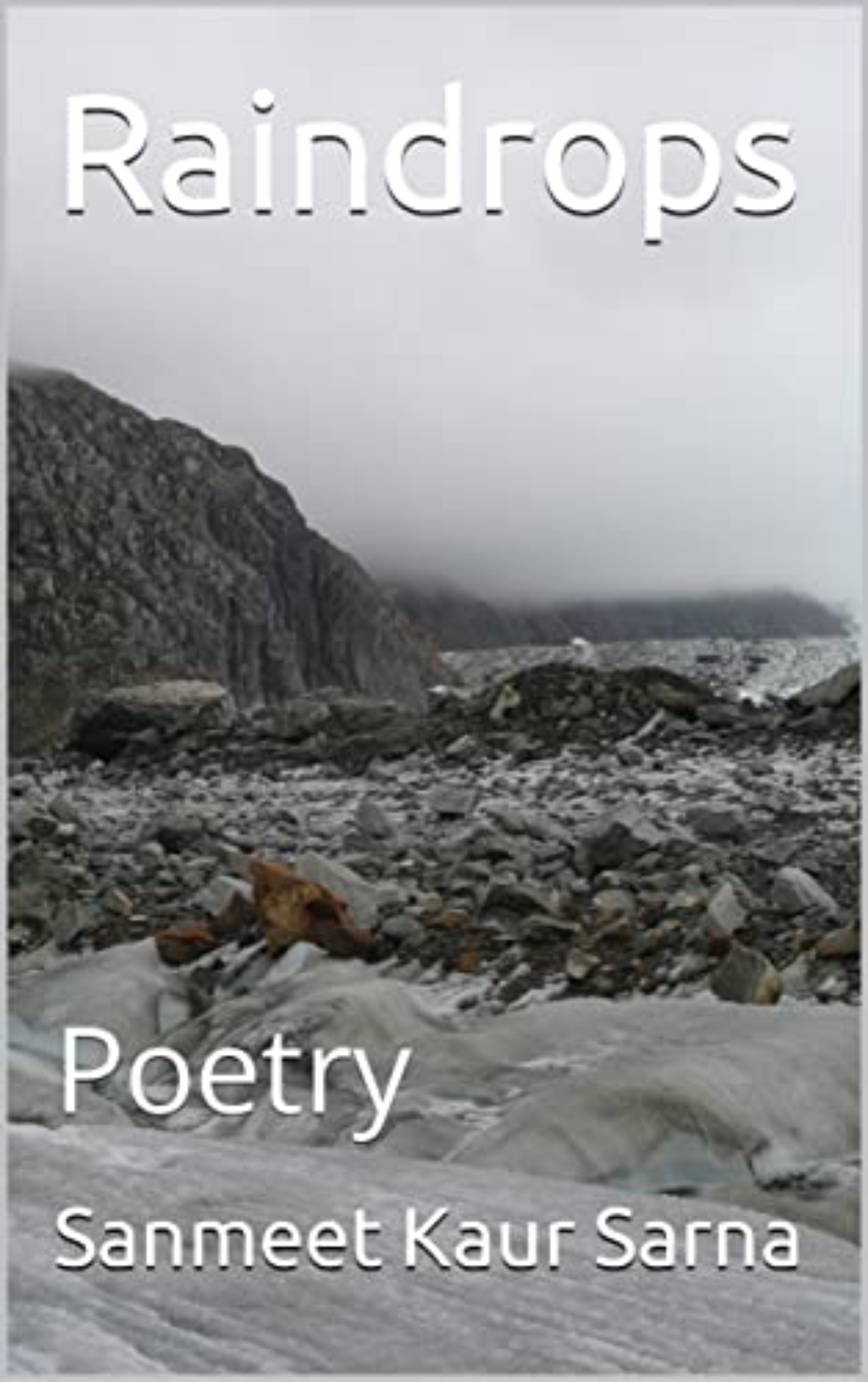 Raindrops: Poetry by Sanmeet Kaur Sarna | Goodreads