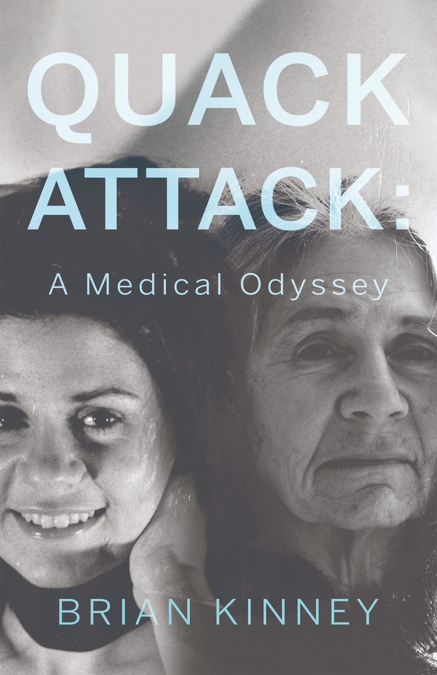 Quack Attack: A Medical Odyssey by Brian Kinney | Goodreads