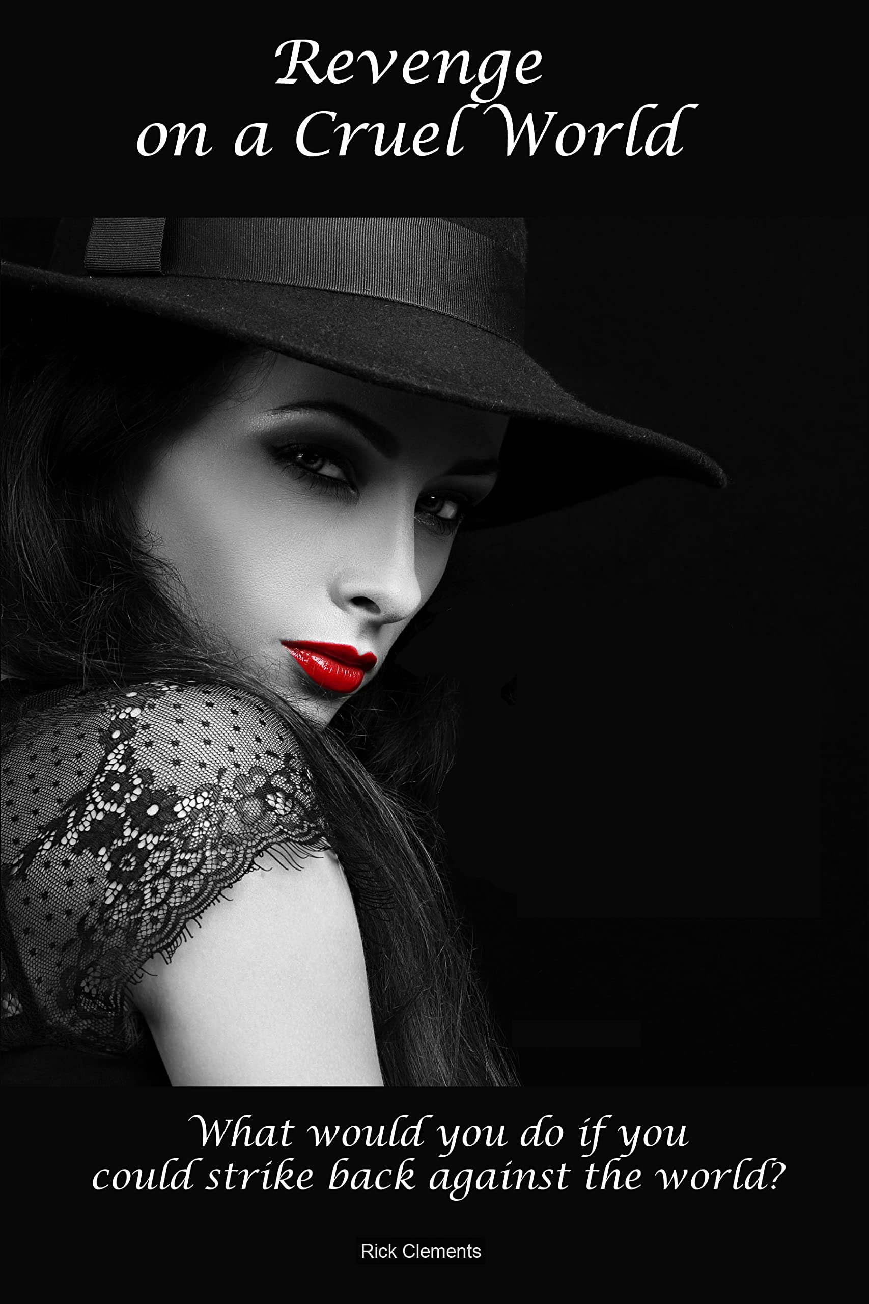 Revenge on a Cruel World by Rick Clements | Goodreads