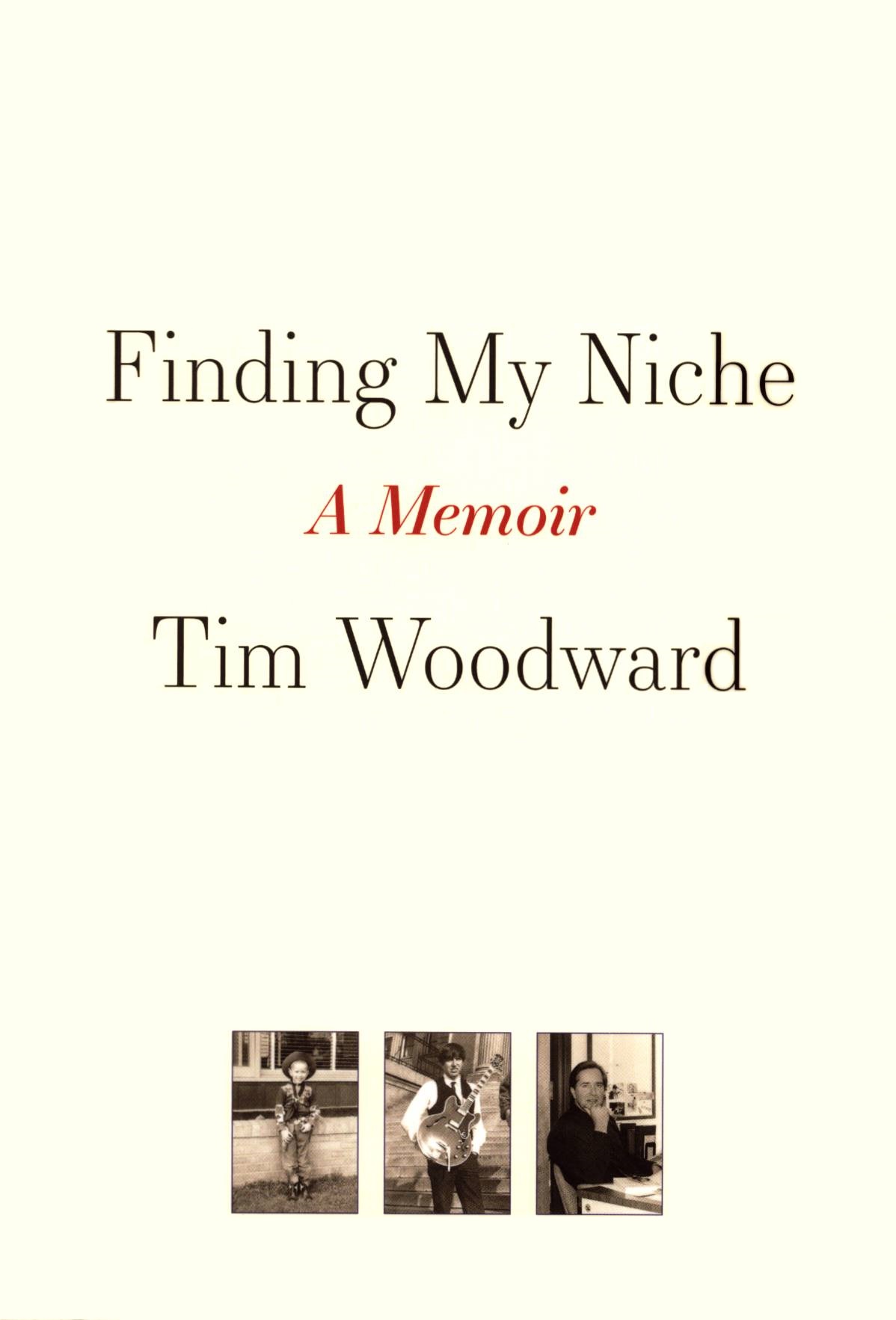 Finding My Niche: A Memoir by Tim Woodward | Goodreads
