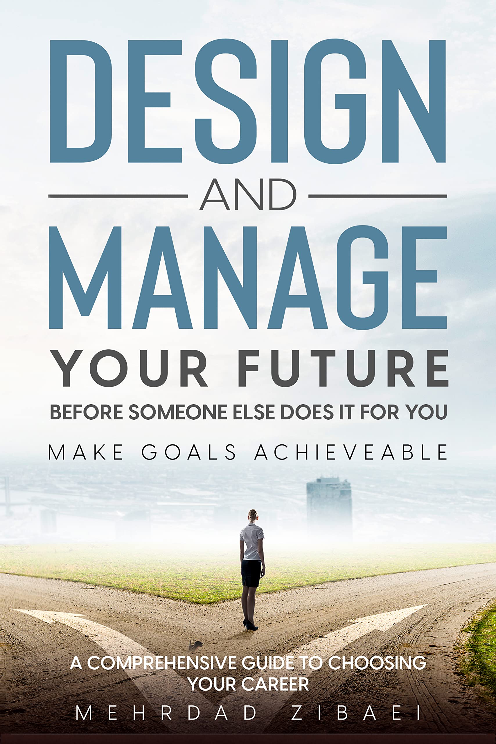 Design and Manage Your Future Before Someone Else Does It for You: Make ...