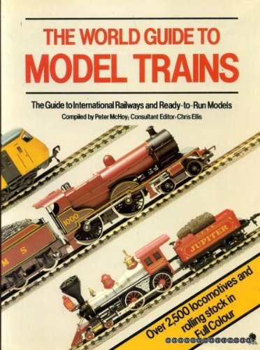 The World Guide to Model Trains by Peter McHoy | Goodreads