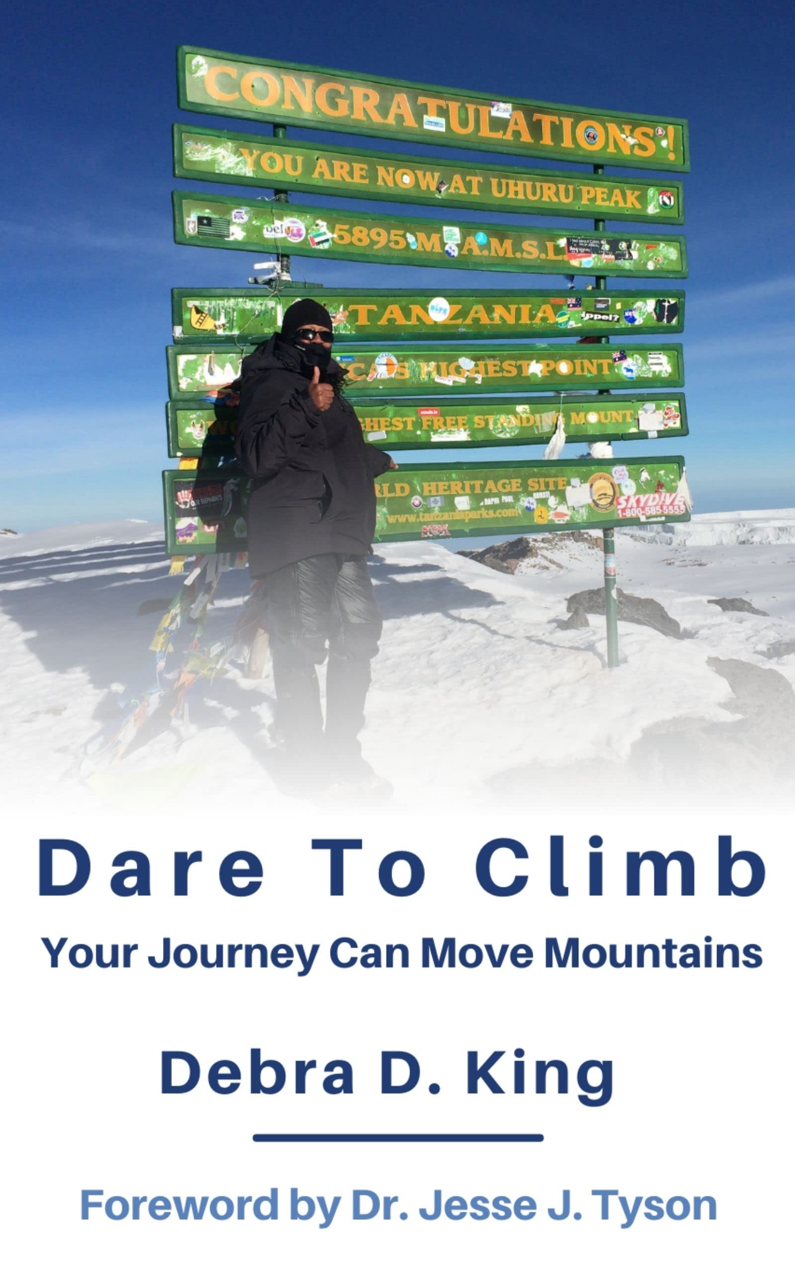 Dare to Climb: Your Journey Can Move Mountains by Debra King | Goodreads