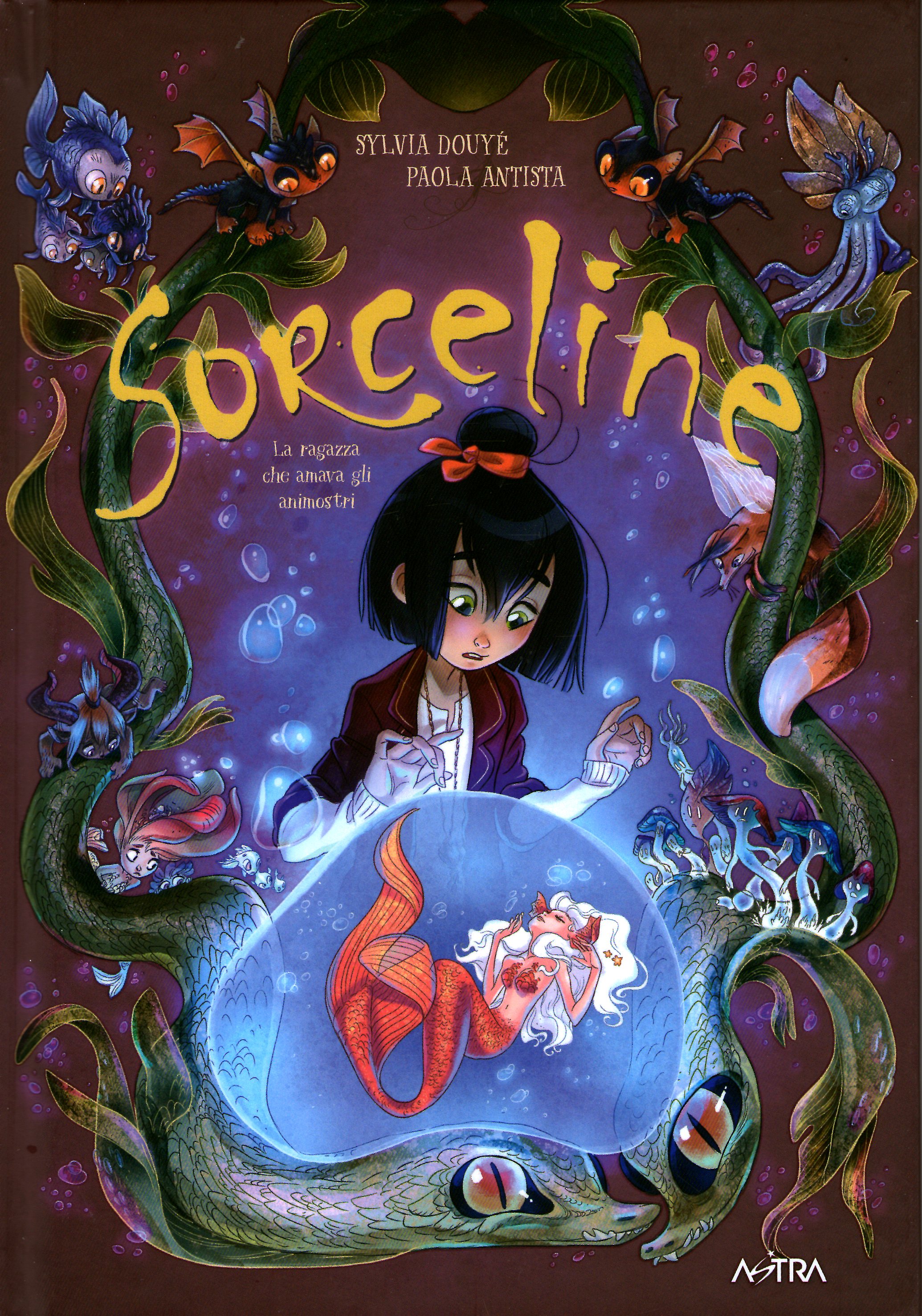 Sorceline, Vol. 2: La ragazza che amava gli animostri by Sylvia Douyé ...