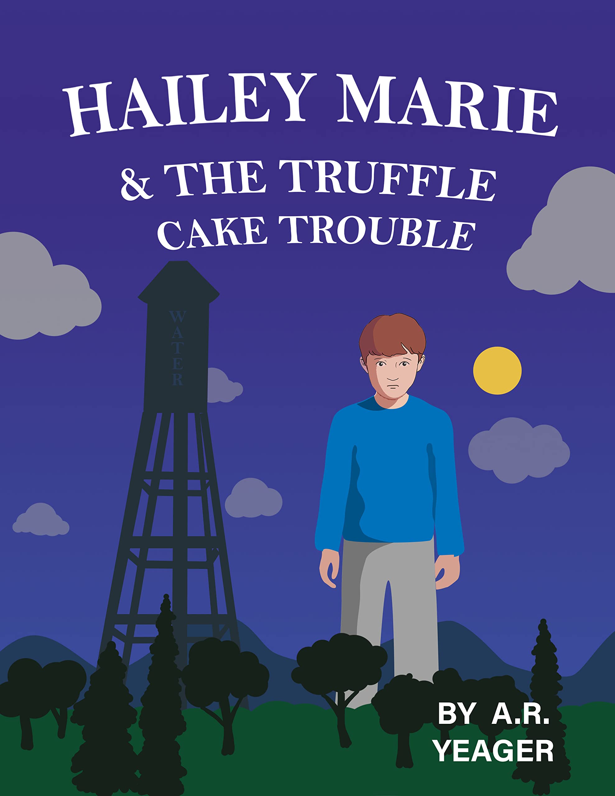 Hailey Marie and the Truffle Cake Trouble by A.R. Yeager | Goodreads