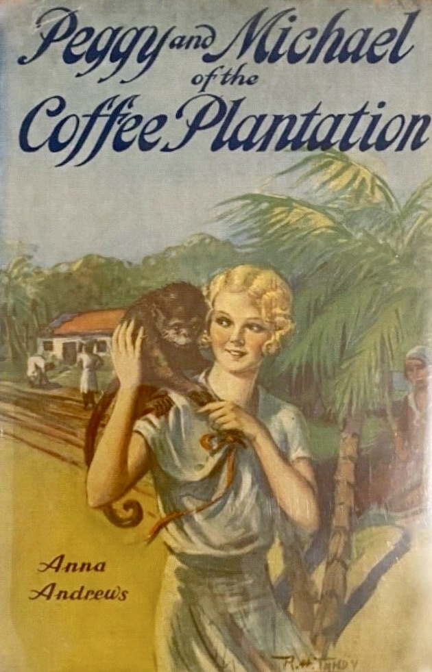 Peggy and Michael of the Coffee Plantation by Anna Andrews | Goodreads