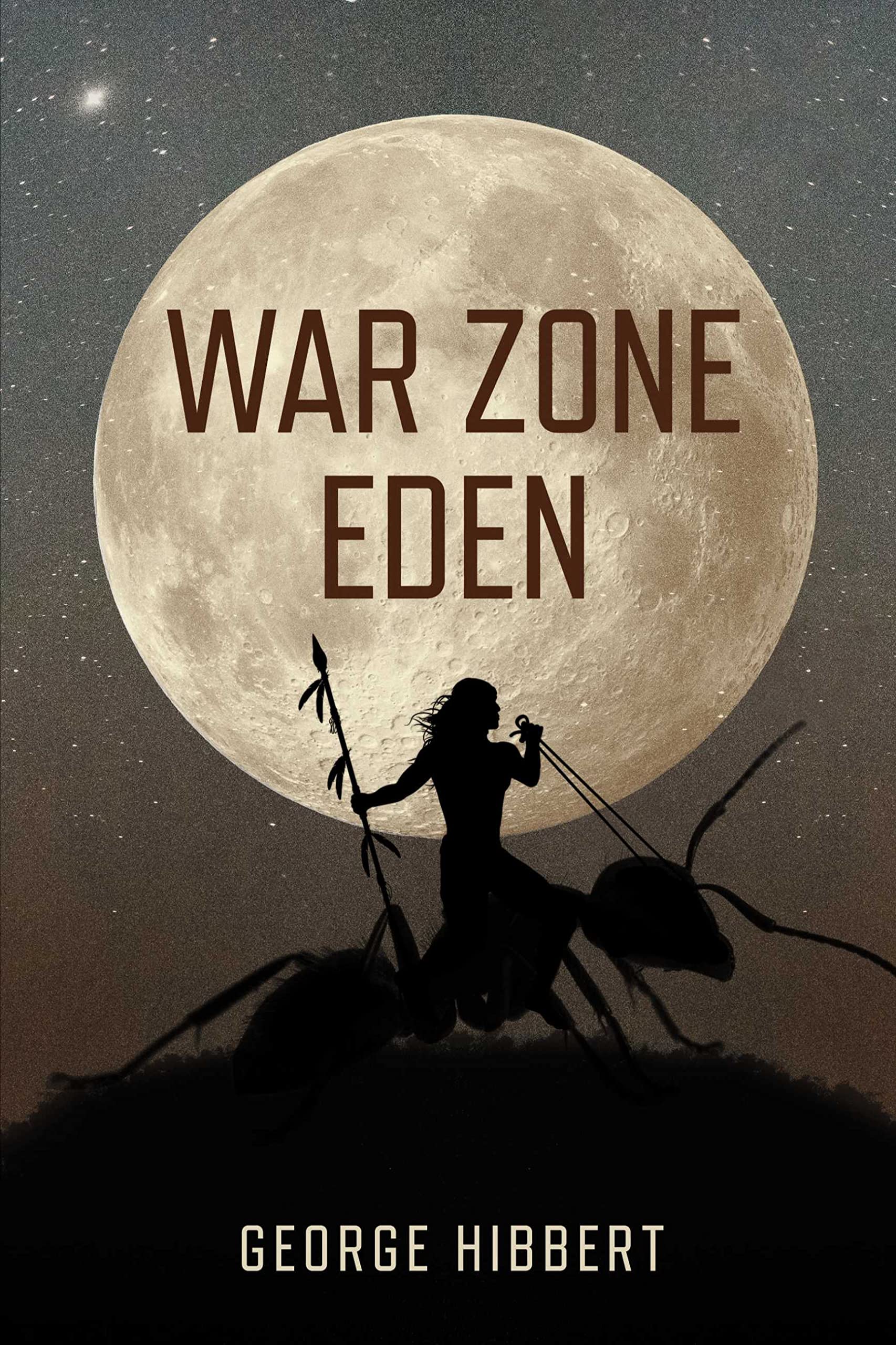 War Zone Eden (The Eden Chronicles Book 1) by George Hibbert | Goodreads