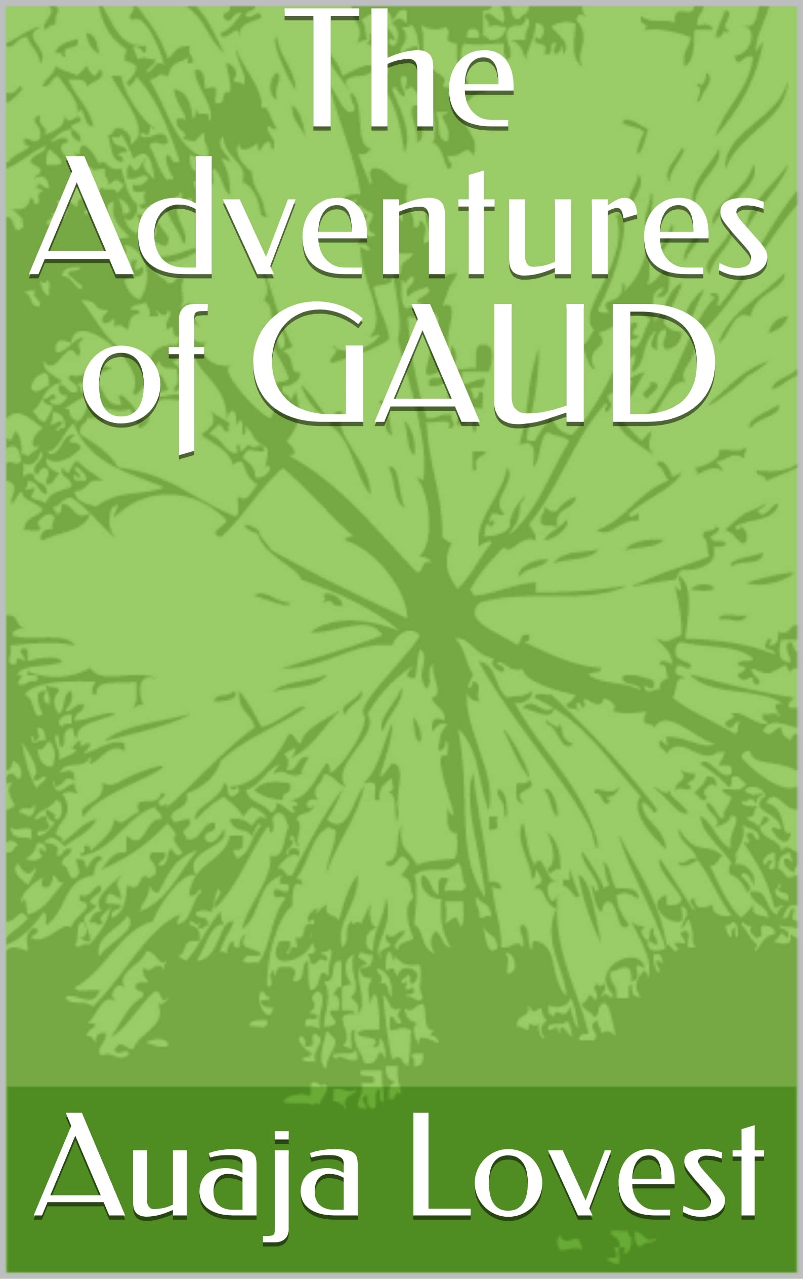 The Adventures of GAUD by Auaja Lovest | Goodreads