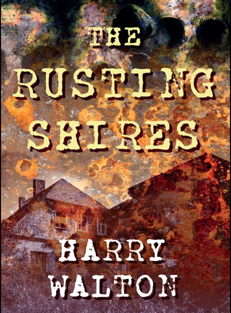 The Rusting Shires (The Red Plague Book 1) by Harry Walton | Goodreads