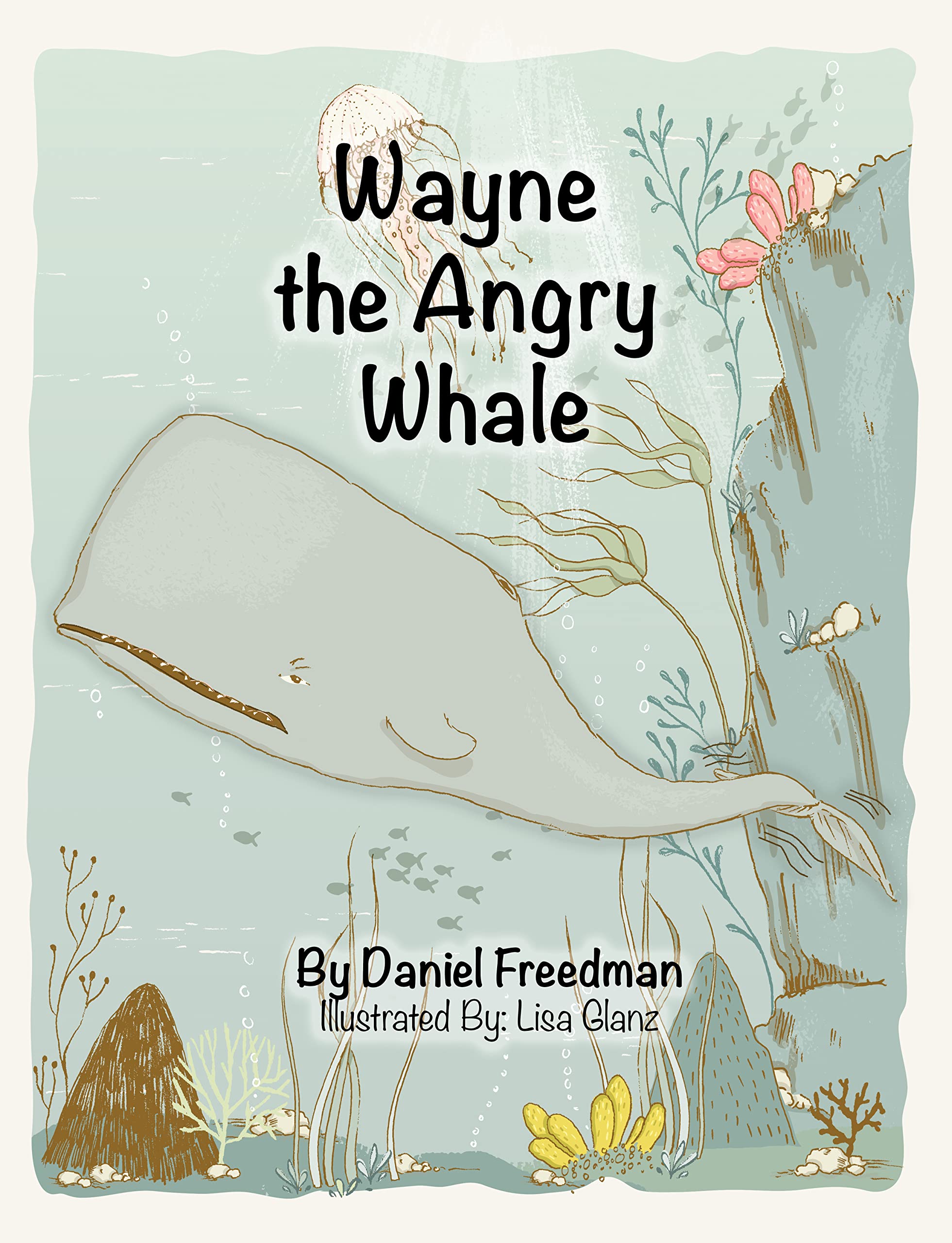 Wayne the Angry Whale: A story for 2-8 year olds on how a whale learns ...