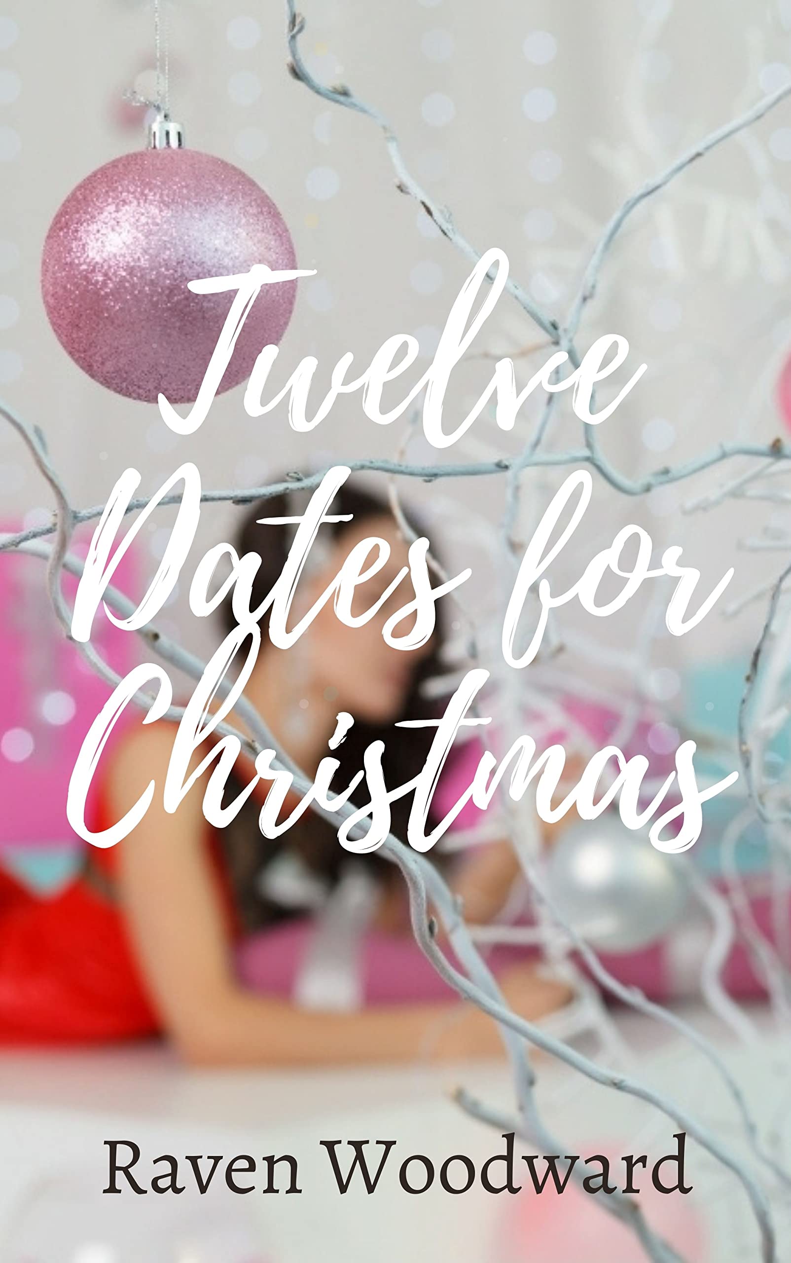 12 Dates For Christmas by Raven Woodward | Goodreads