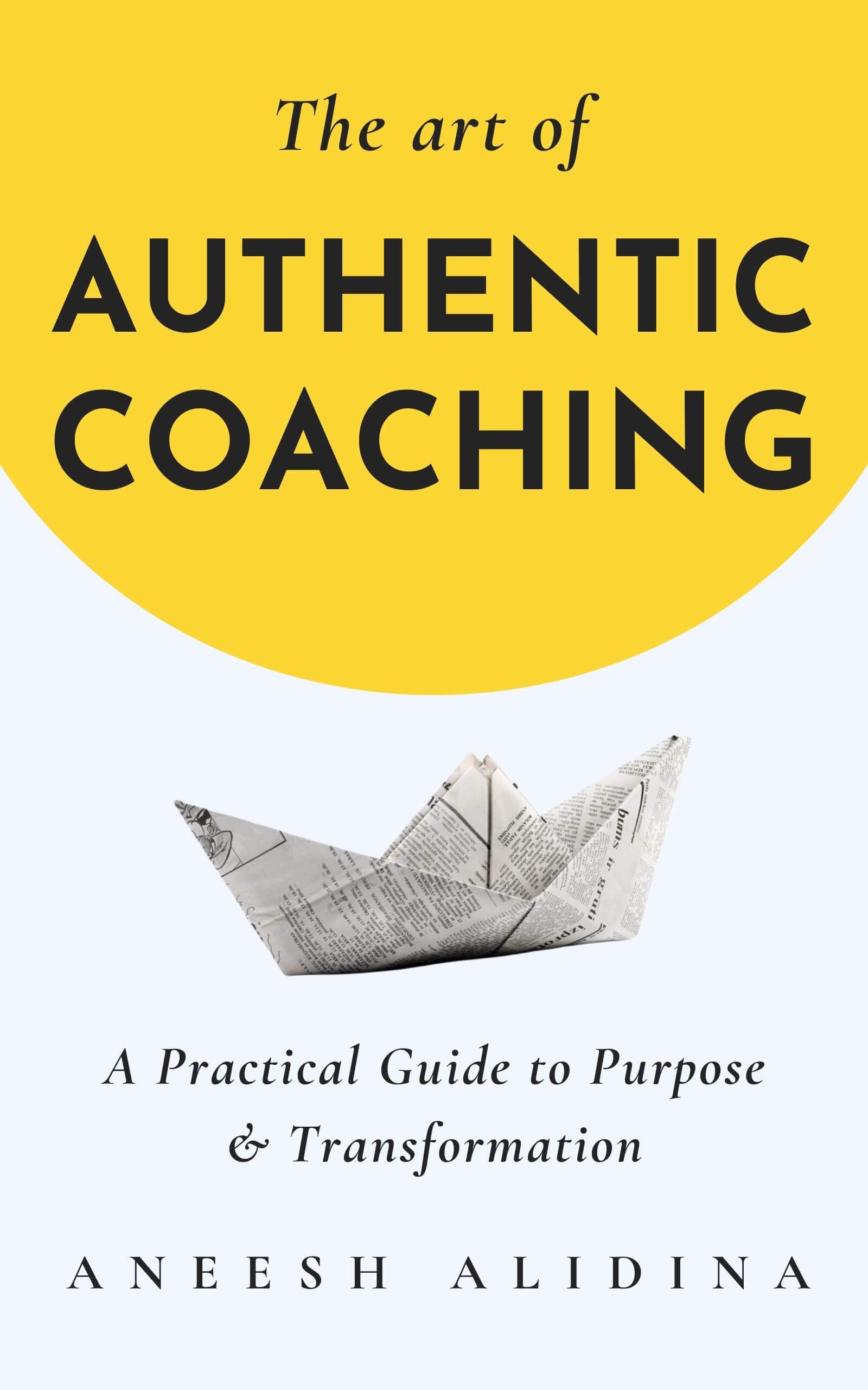 The Art of Authentic Coaching: A Simple Guide to Purpose ...