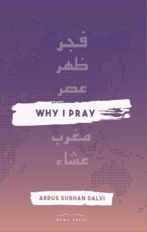 Why I Pray by Abdus Subhan Dalvi | Goodreads