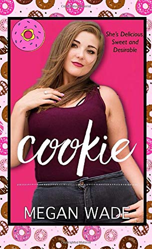 Cookie: a BBW Romance (Sweet Curves) by Megan Wade | Goodreads