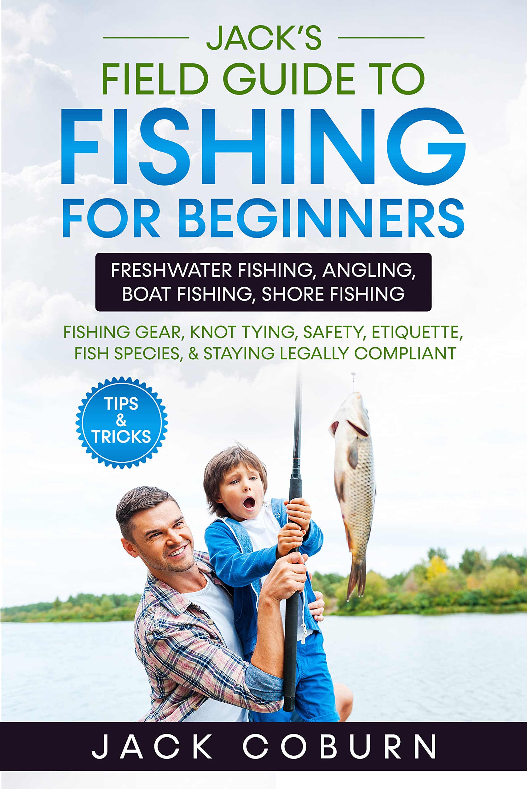 Jack's Field Guide to Fishing for Beginners: Freshwater Fishing ...