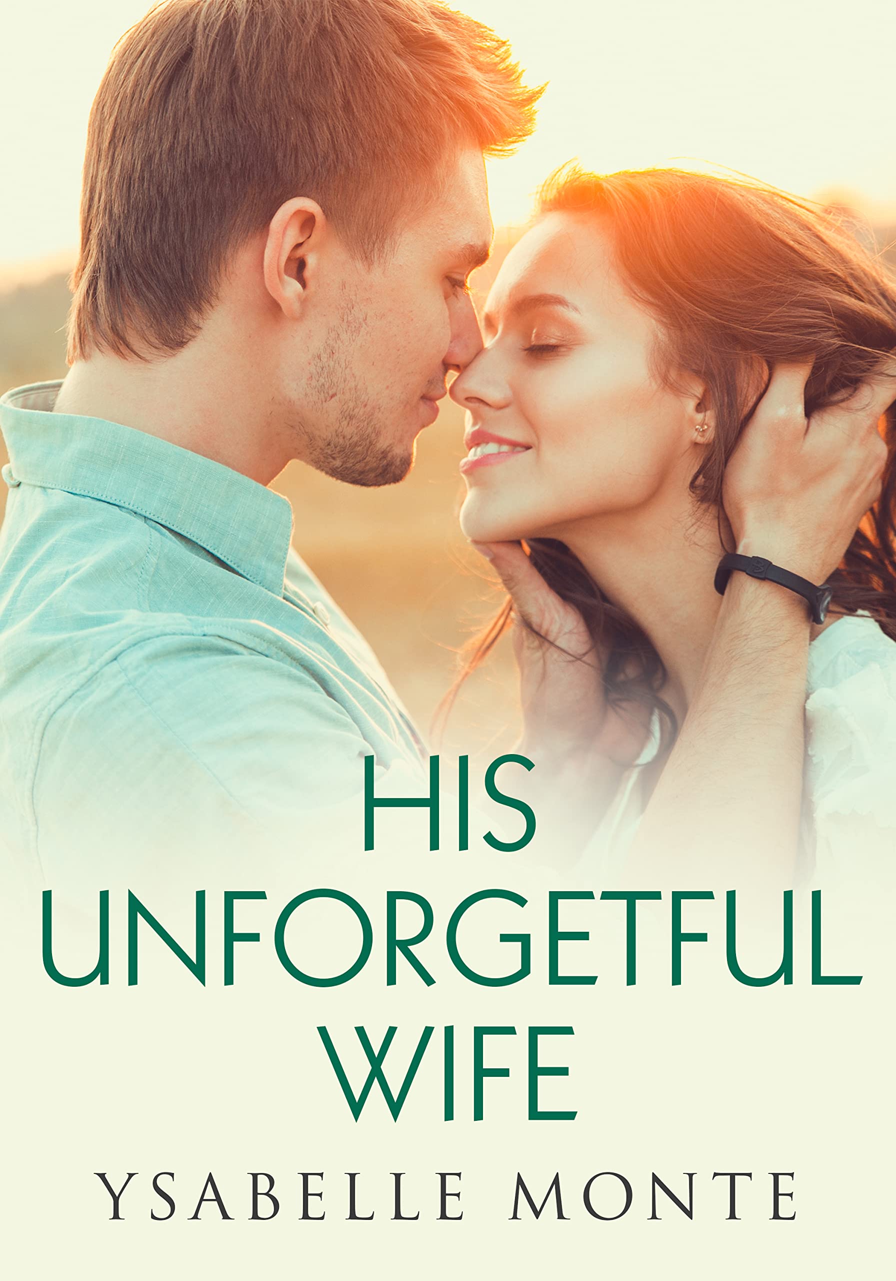 His Unforgetful Wife: A Novel by Ysabelle Monte | Goodreads