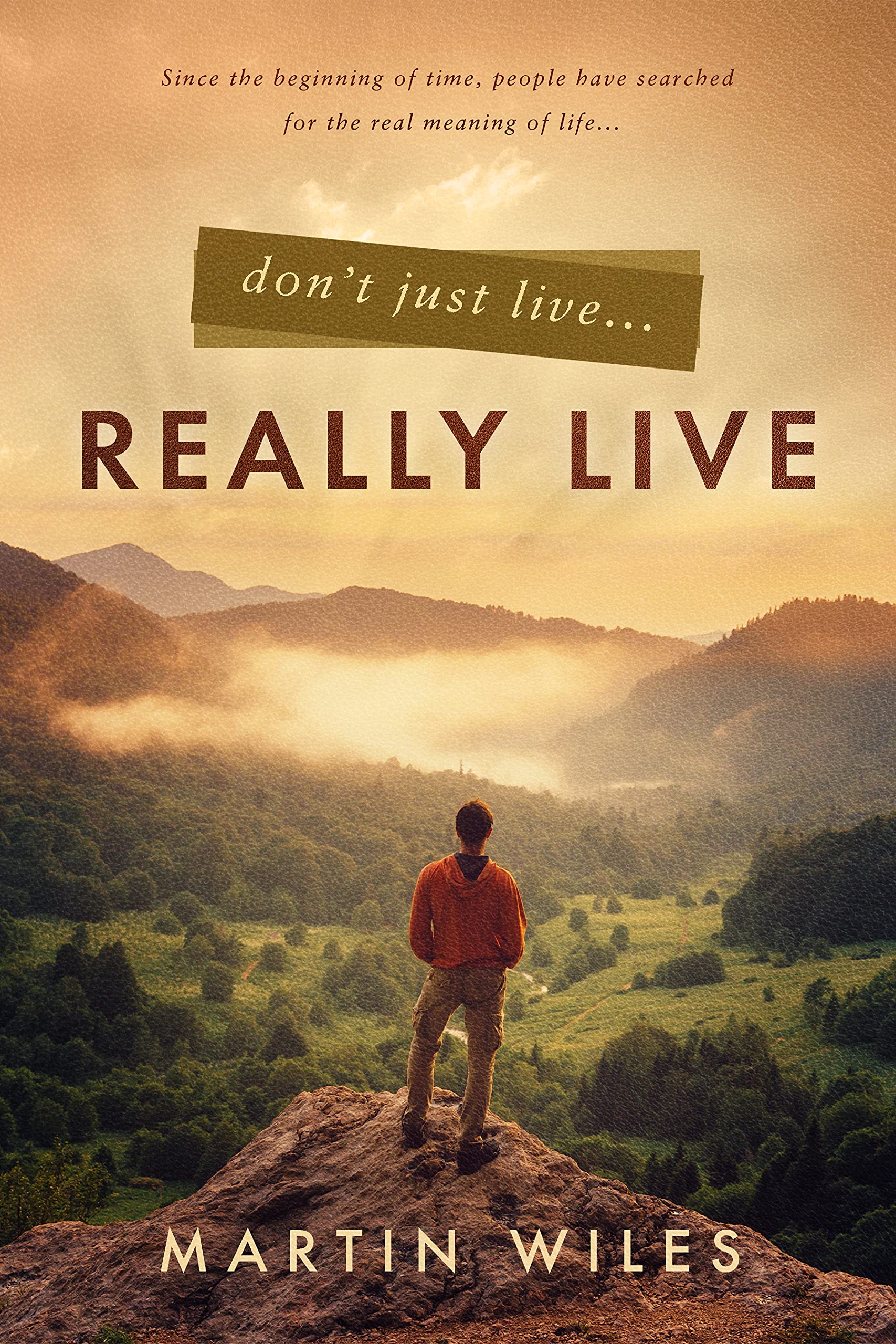 Don't Just Live . . . Really Live by Martin Wiles | Goodreads