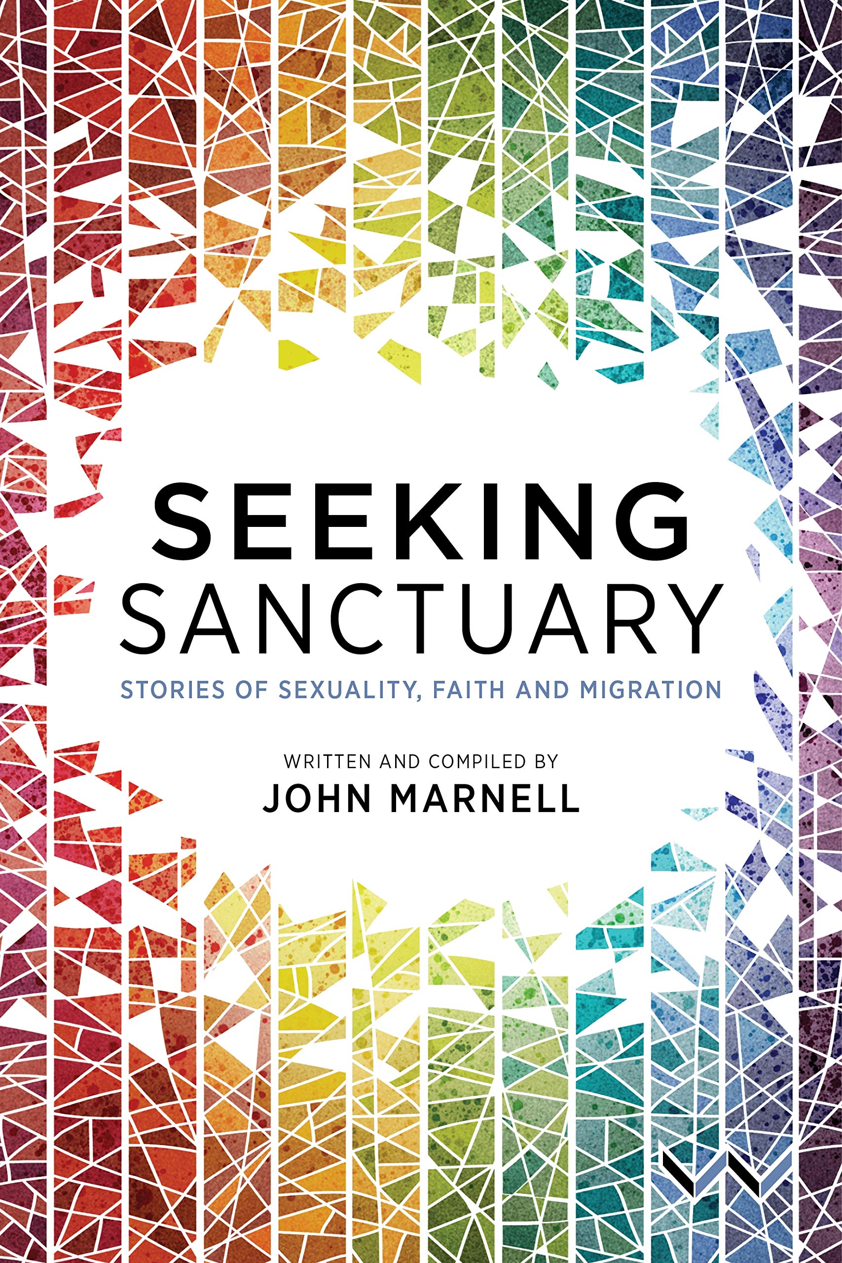 Seeking Sanctuary: Stories of Sexuality, Faith and Migration by John ...