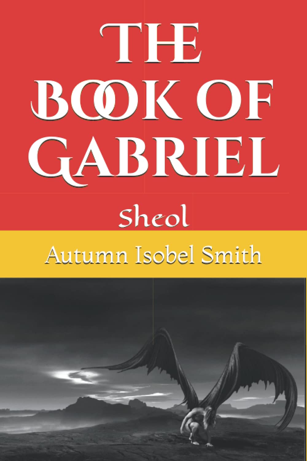 The Book of Gabriel: Sheol by Autumn Isobel Smith | Goodreads