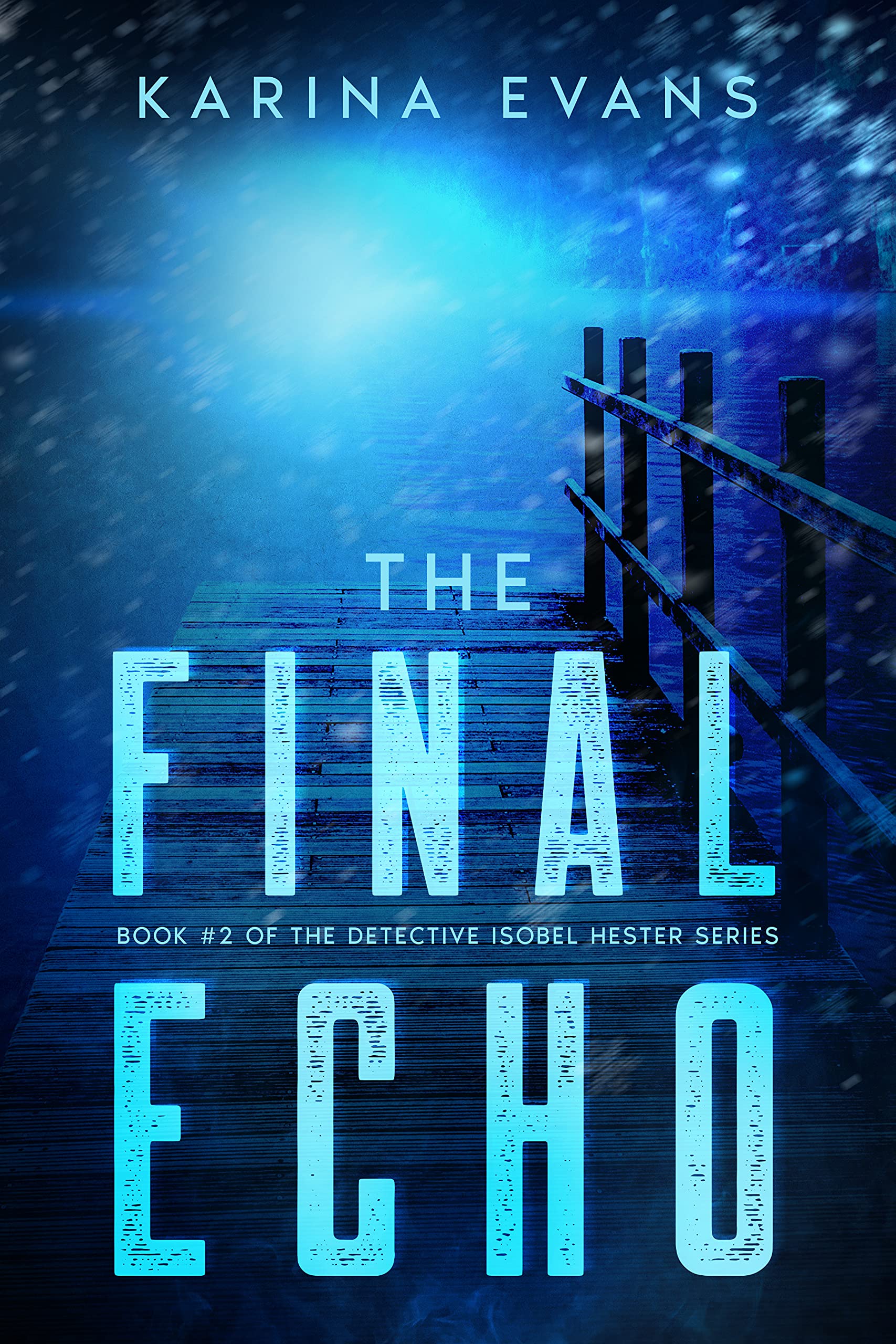 The Final Echo: Book #2 of The Detective Isobel Hester Series by Karina ...