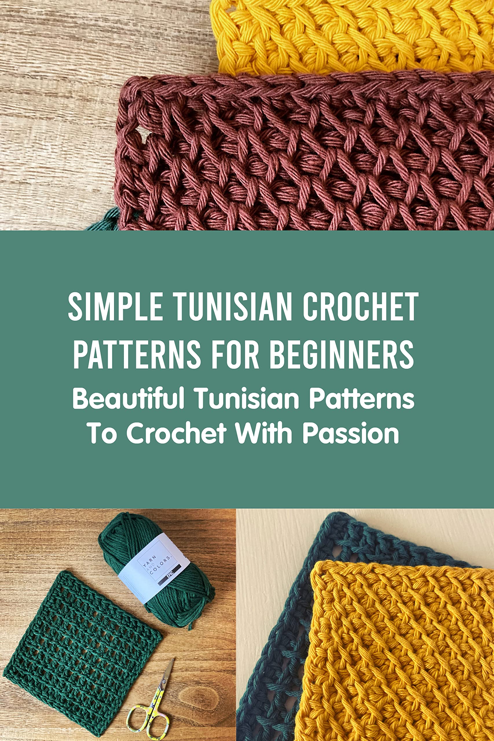 Simple Tunisian Crochet Patterns For Beginners: Beautiful Tunisian ...