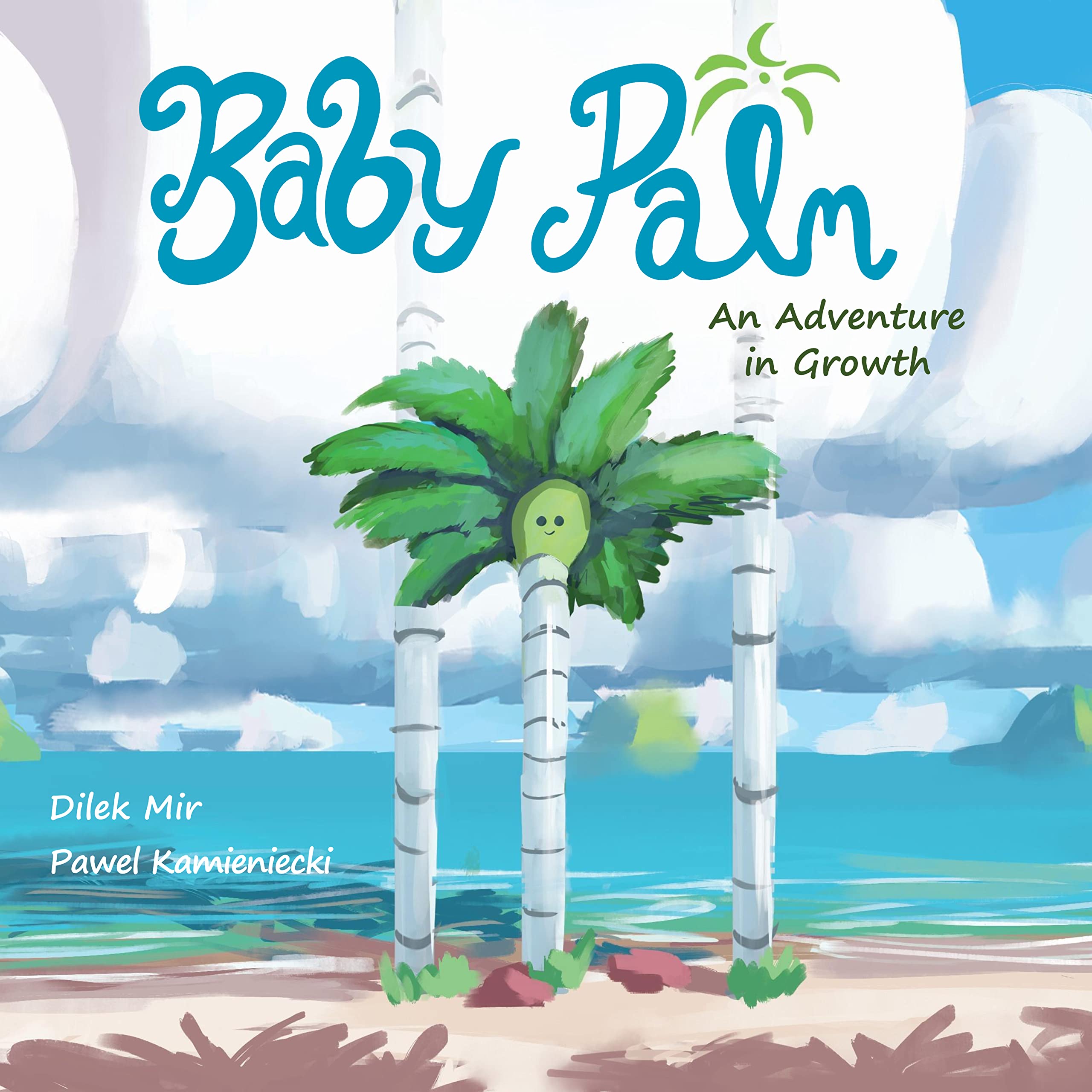 Baby Palm: An Adventure in Growth by Dilek Mir | Goodreads