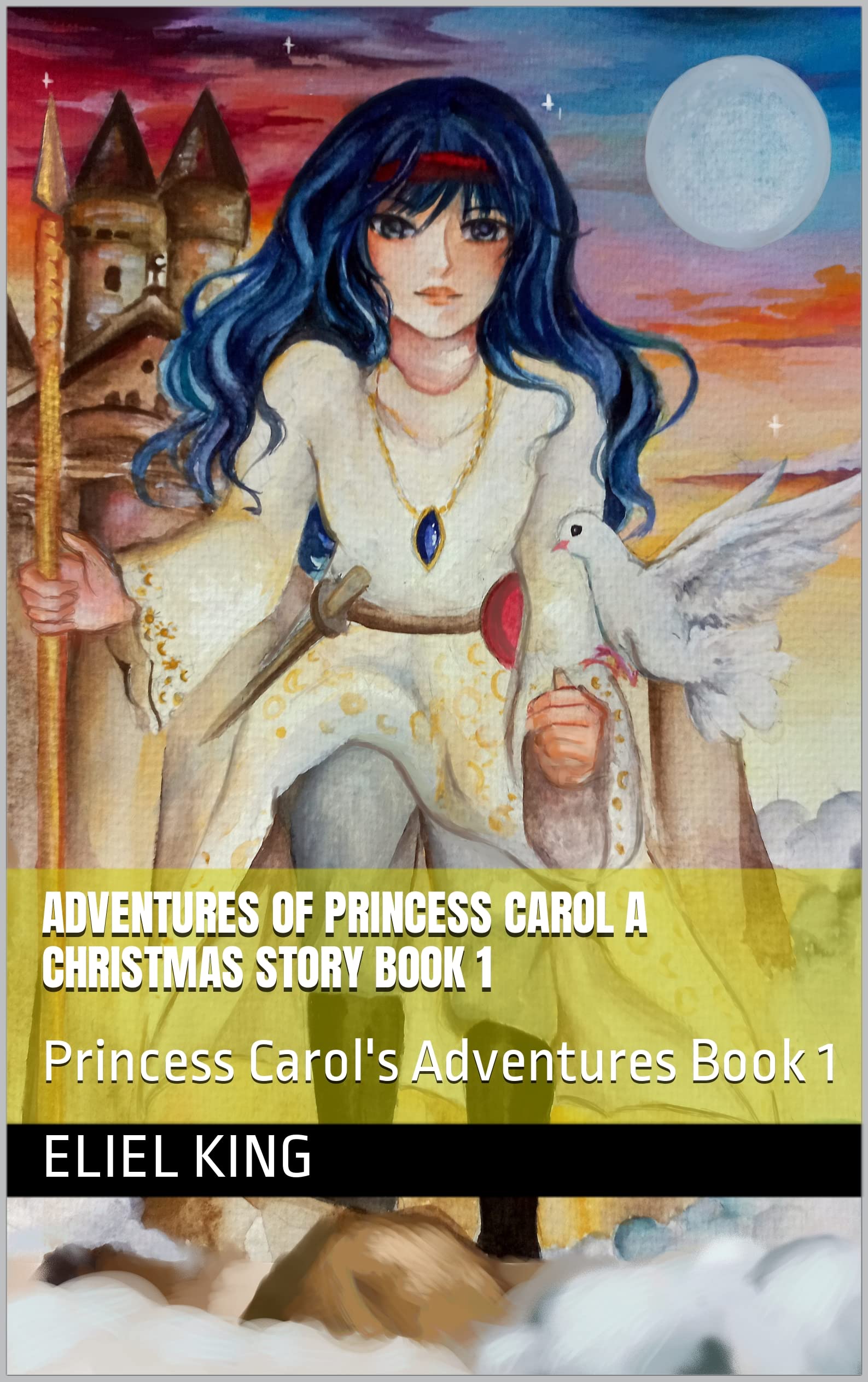 Adventures of Princess Carol A Christmas Story Book 1: Princess Carol's ...