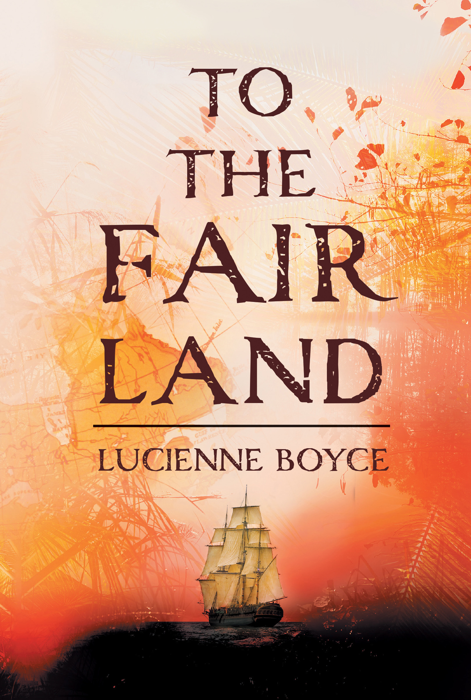 To the Fair Land by Lucienne Boyce | Goodreads