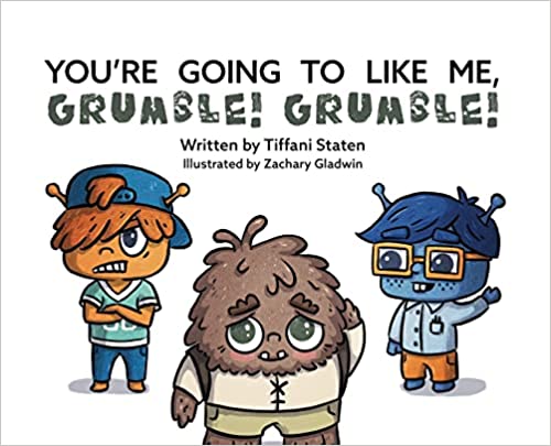 You're Going to Like Me, Grumble! Grumble! by Tiffani Staten | Goodreads