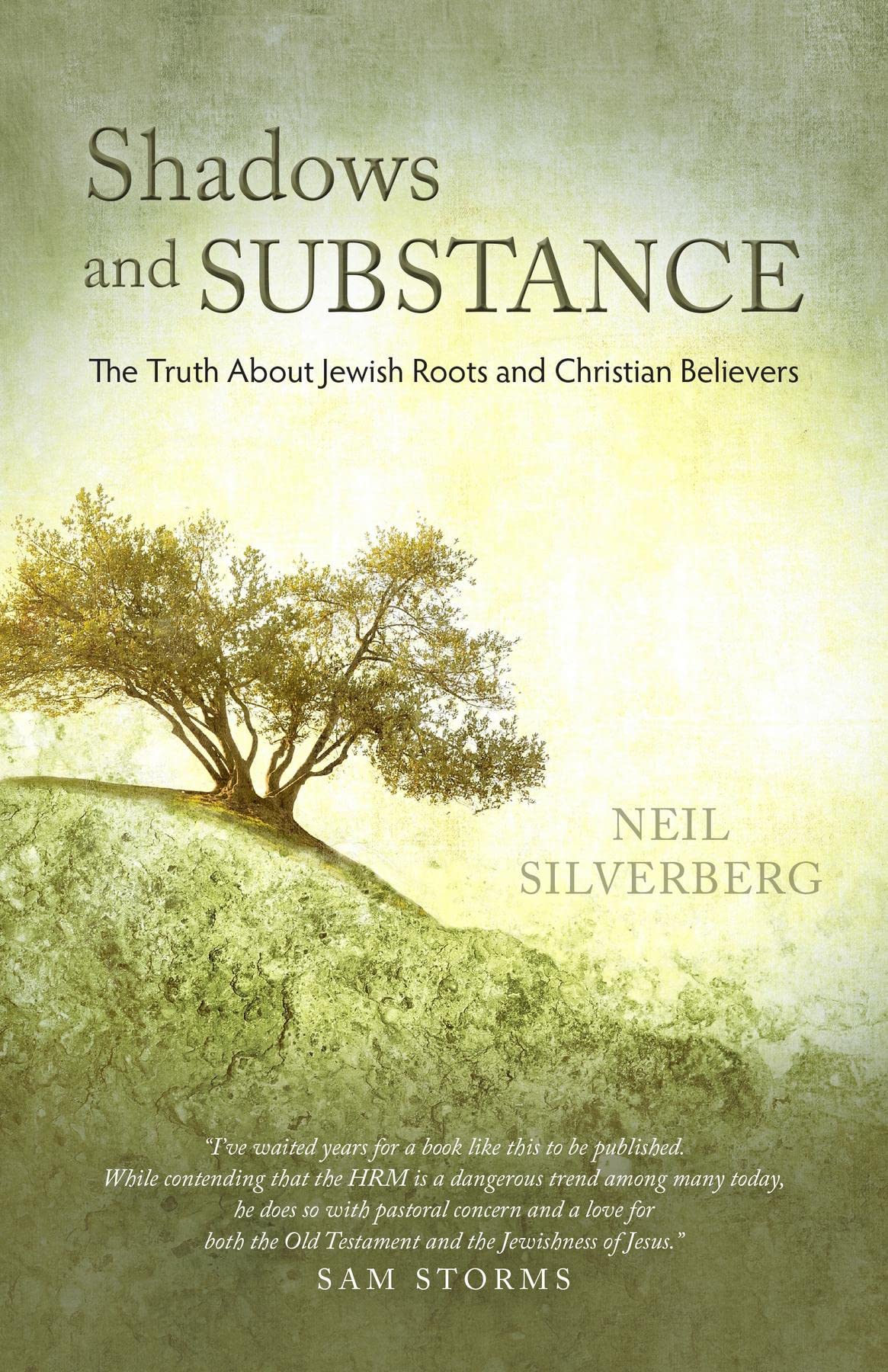 Shadows and Substance: The Truth About Jewish Roots and Christian ...