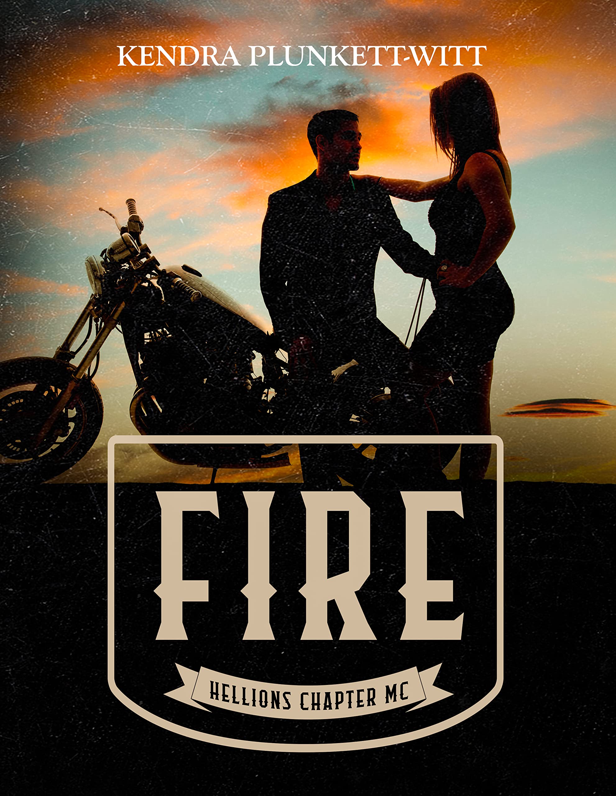 Fire (Hellions Chapter MC Book 1) by Kendra Plunkett-Witt | Goodreads