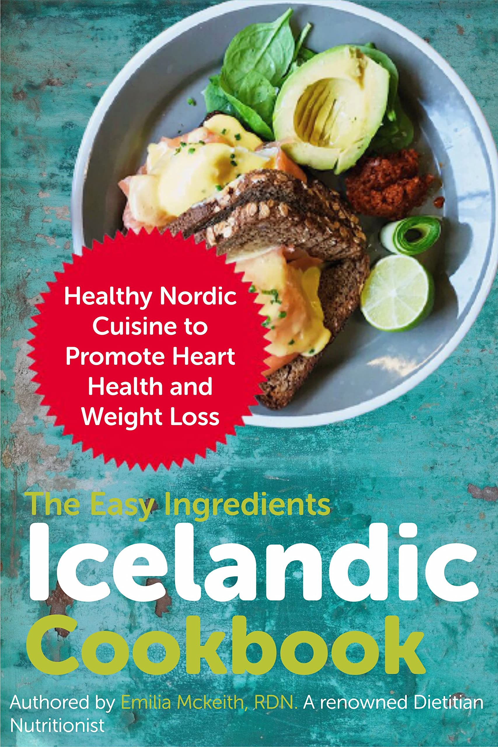 The Easy Ingredients Icelandic Cookbook: Healthy Nordic Cuisine to ...