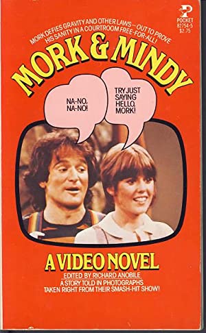 Mork and Mindy: A Video Novel by Richard J. Anobile | Goodreads