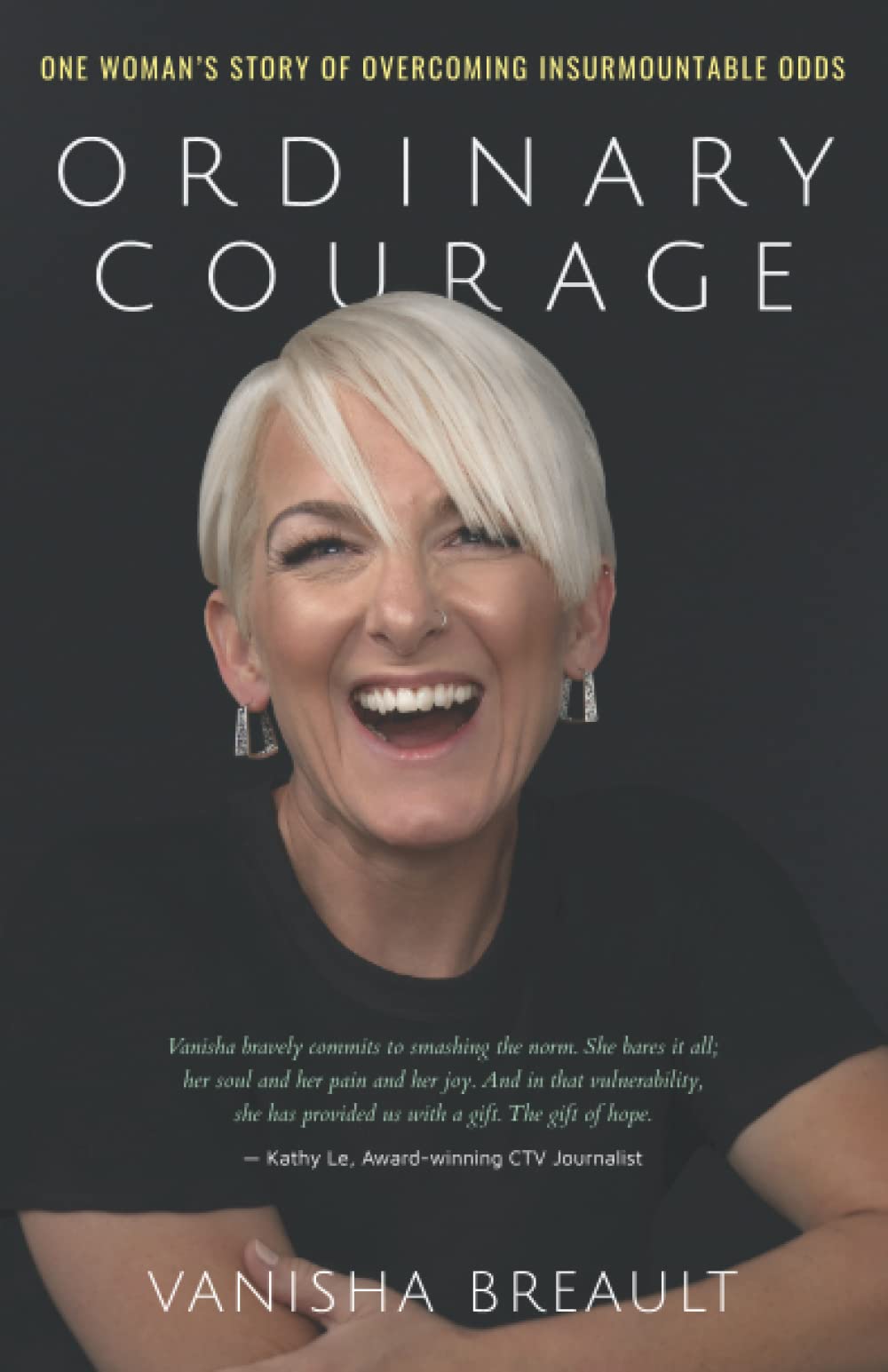 Ordinary Courage: One Woman's Story of Overcoming Insurmountable Odds ...