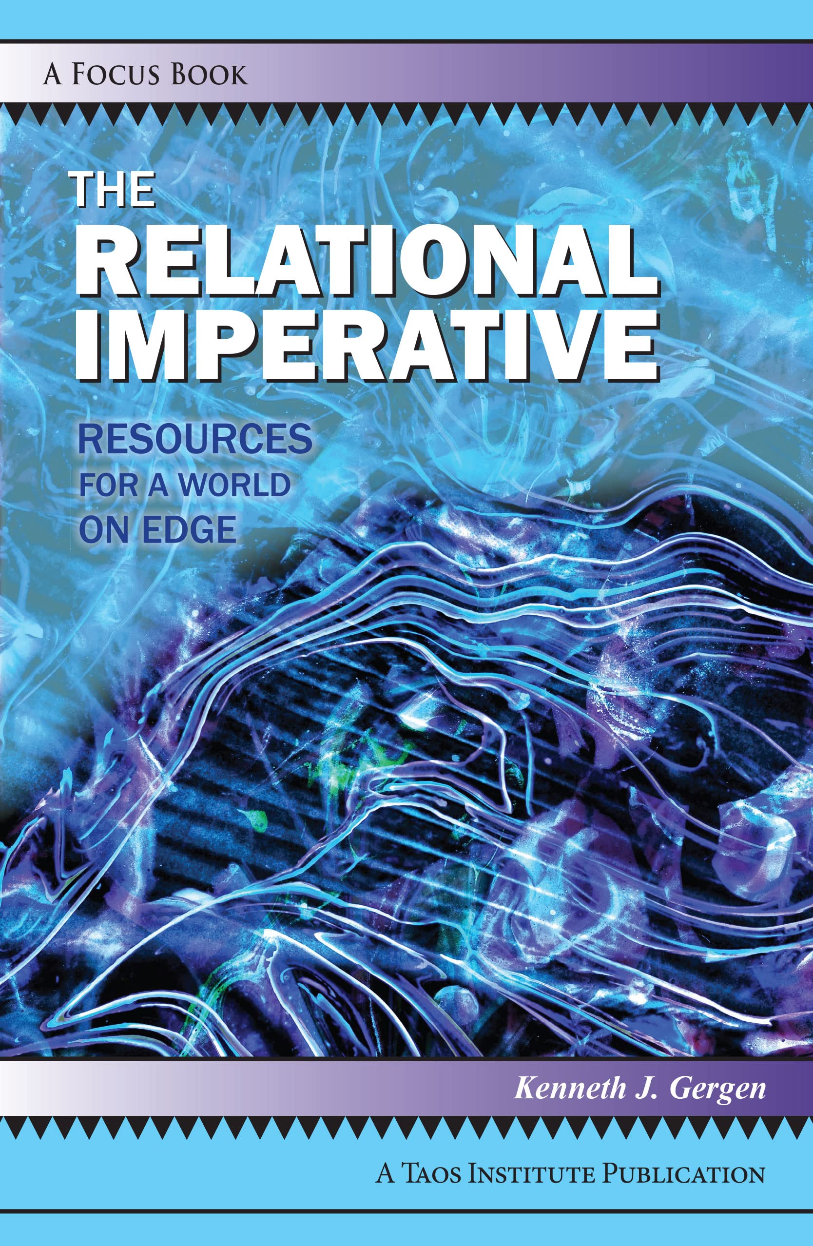 THE RELATIONAL IMPERATIVE: Resources for a World on Edge by Kenneth J ...