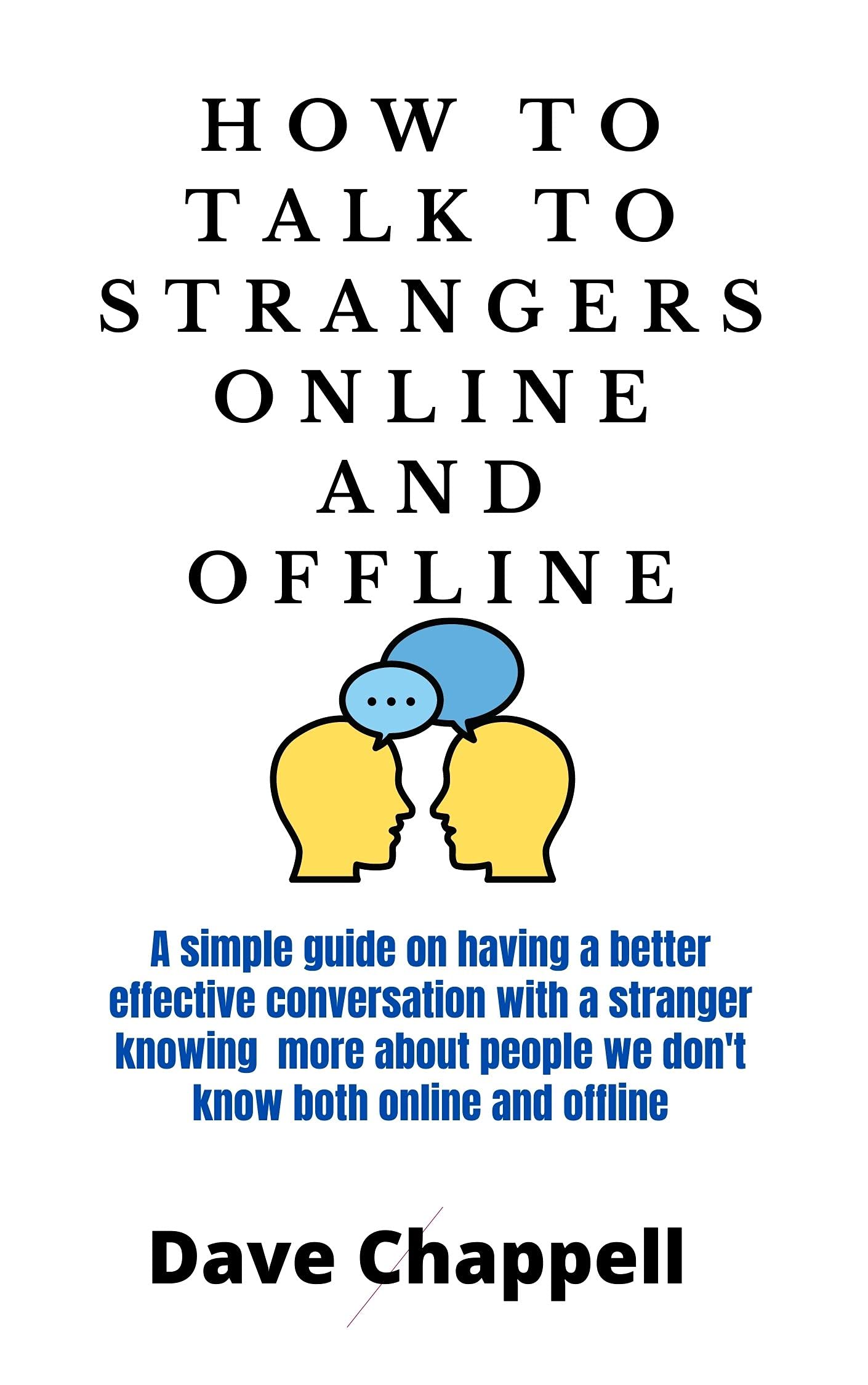 HOW TO TALK TO STRANGERS ONLINE AND OFFLINE: A simple guide on having a ...