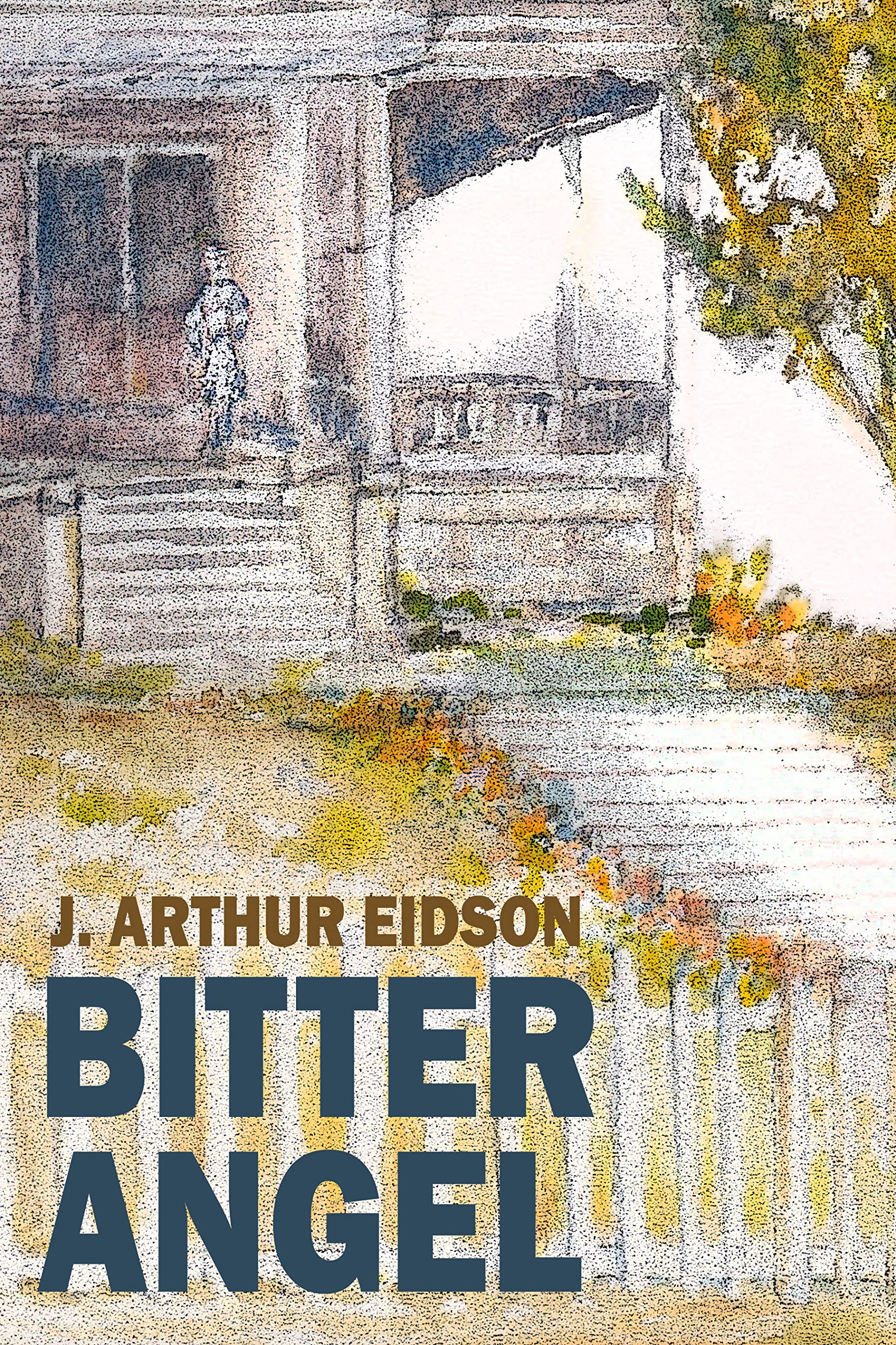 Bitter Angel by J. Arthur Eidson | Goodreads
