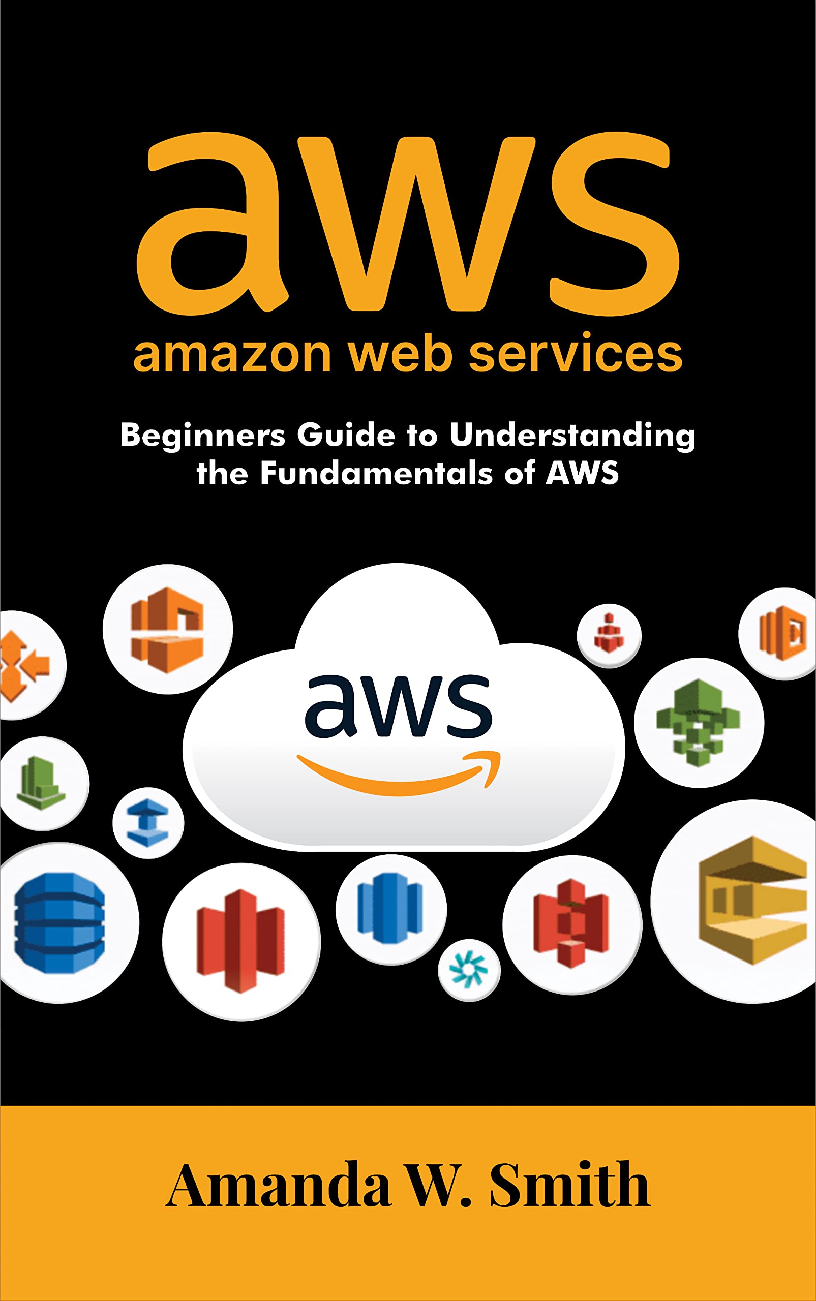 amazon web services: Beginners Guide to Understanding the Fundamentals ...