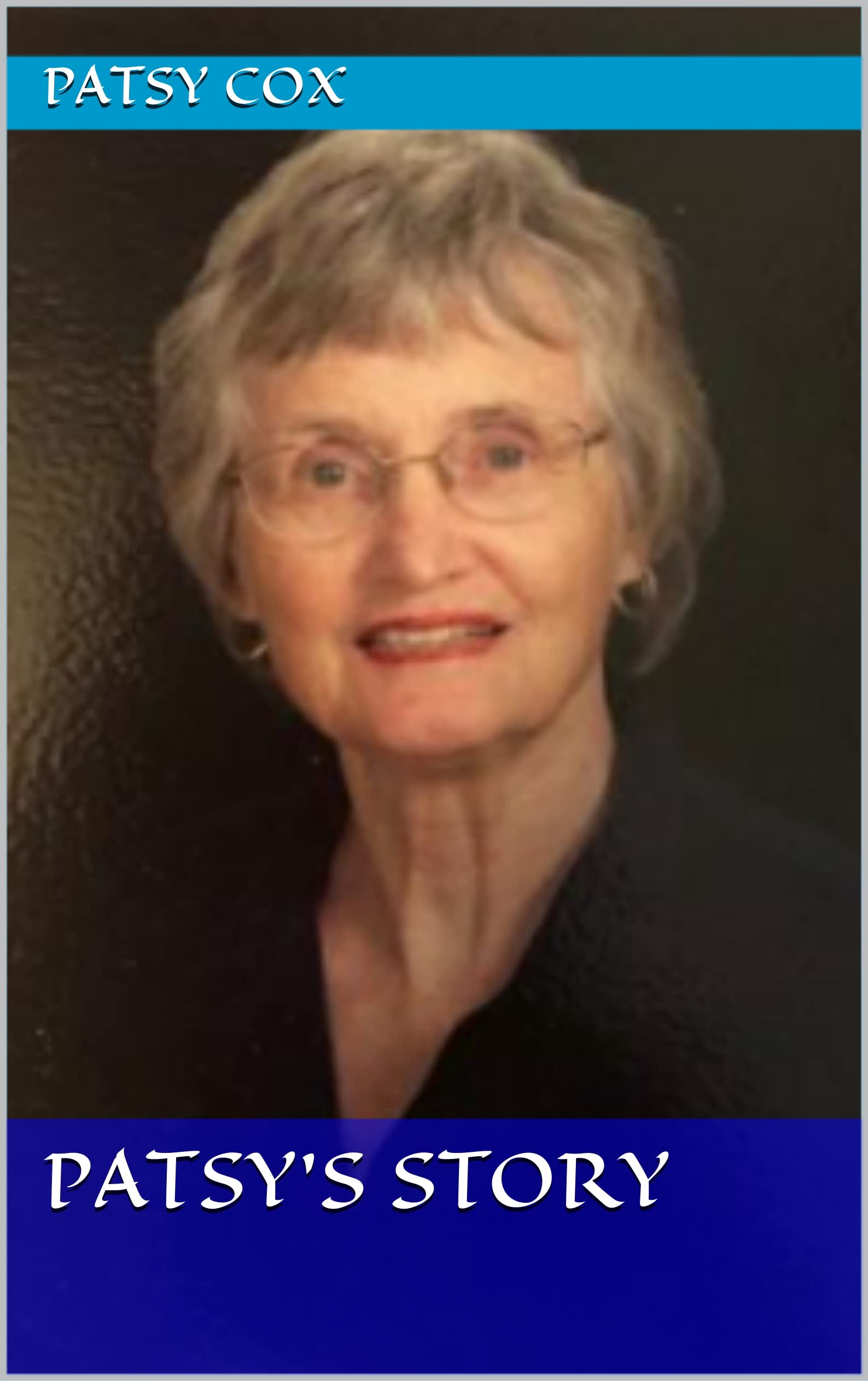 Patsy's Story by Patsy Cox | Goodreads