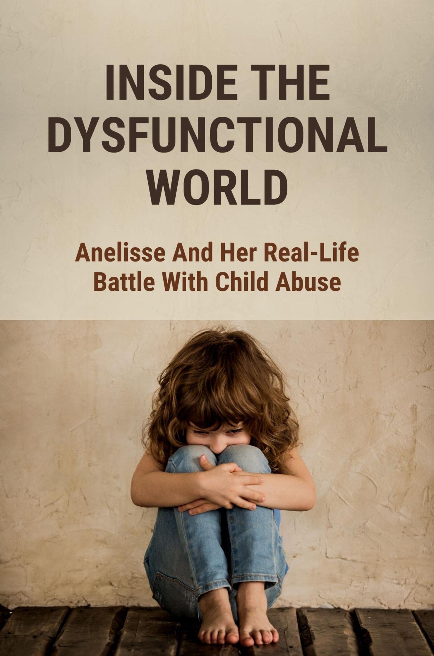 Inside The Dysfunctional World: Anelisse And Her Real-Life Battle With ...
