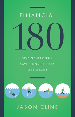 Financial 180: Give Generously, Save Consistently, Live Wisely by Jason ...