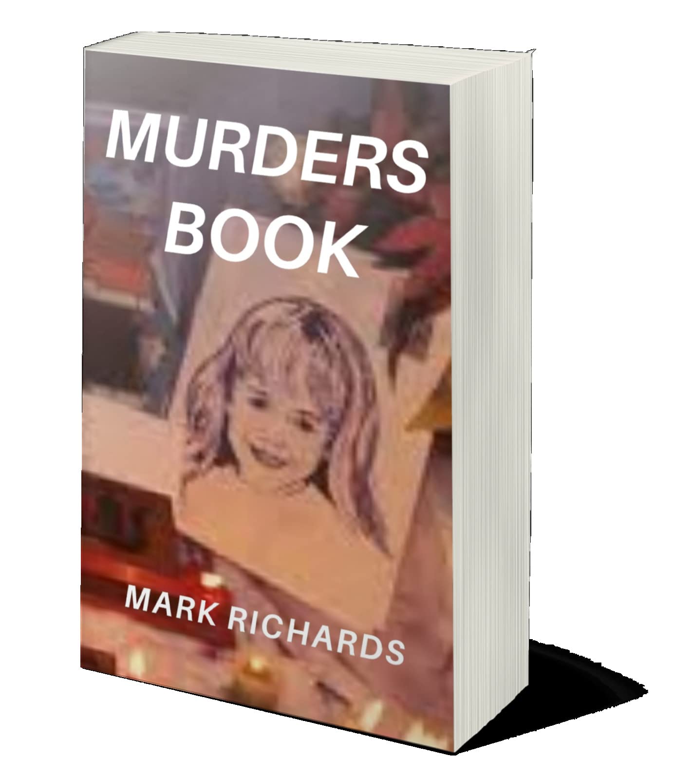 MURDERS BOOK: Unsolved Crime, Unexplained Kills Silent Killers of the World Strange ...