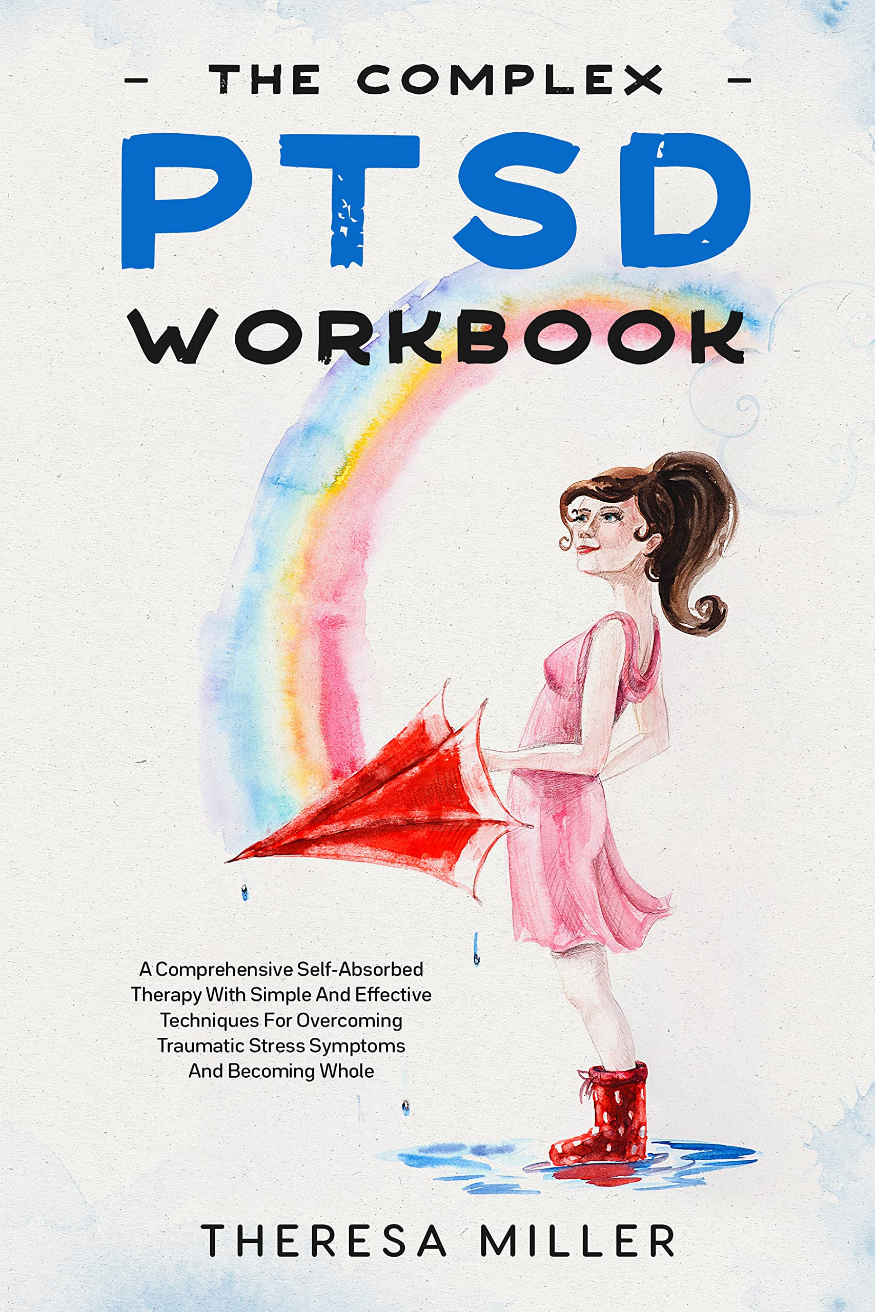 THE COMPLEX PTSD WORKBOOK: A Comprehensive Self-Absorbed Therapy With ...