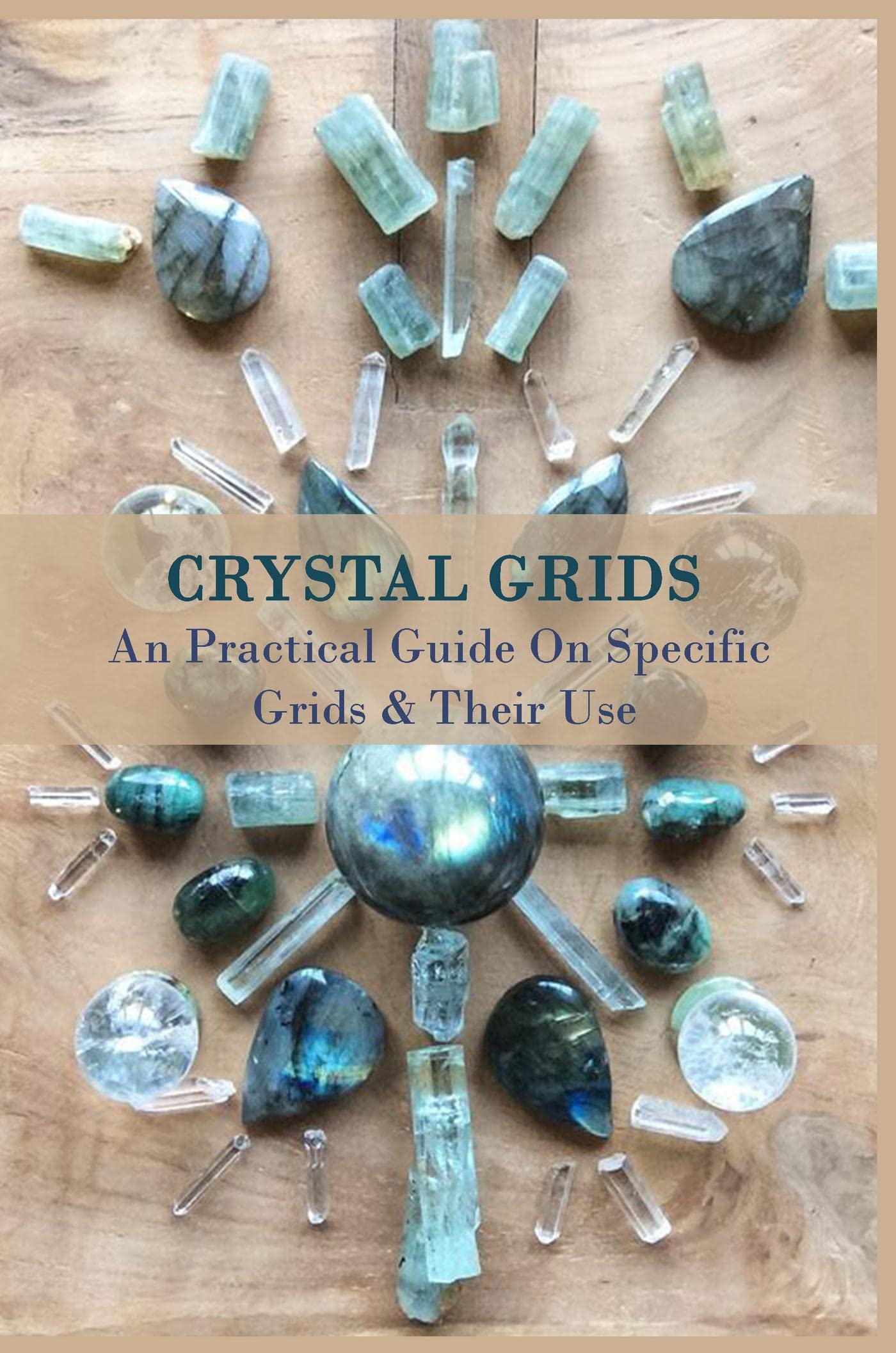 Crystal Grids: An Practical Guide On Specific Grids & Their Use by ...