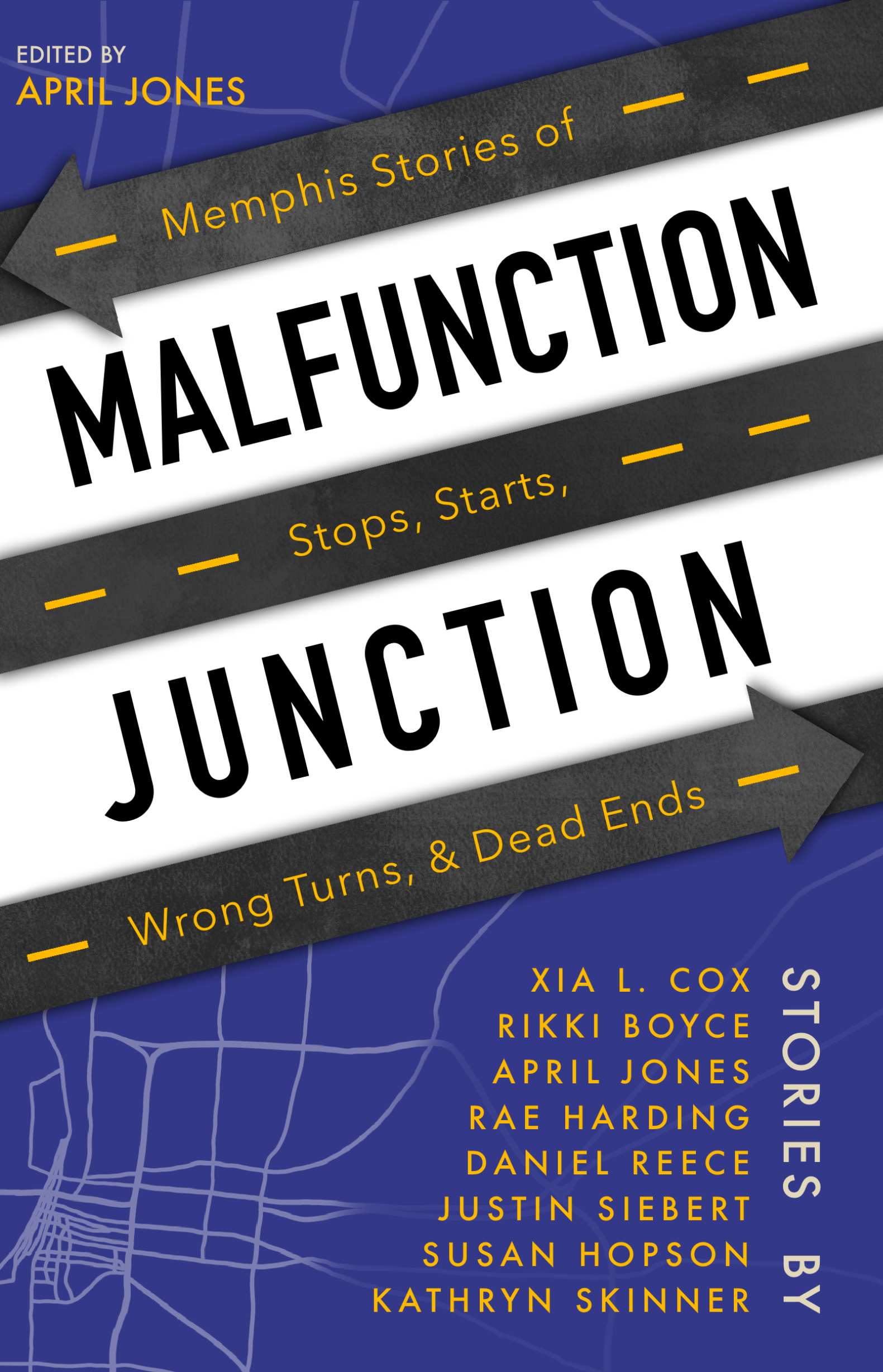 Malfunction Junction: Memphis Stories of Stops, Starts, Wrong Turns ...
