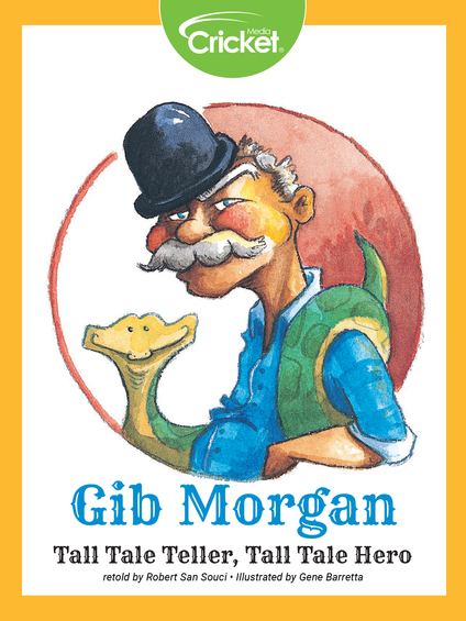 Gib Morgan Tall Tale Teller, Tall Tale Hero by Robert D. San Souci | Goodreads