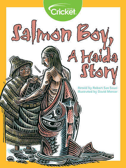 Salmon Boy, a Haida Story by Robert D. San Souci | Goodreads