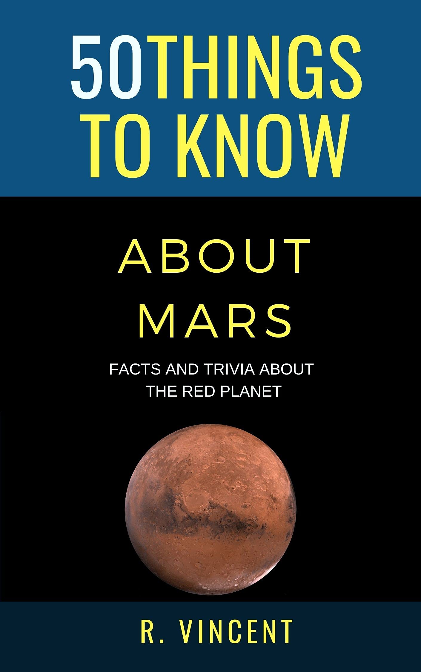 50 Things to Know About Mars : Facts and Trivia About the Red Planet by ...