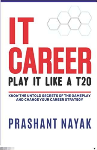 IT CAREER PLAY IT LIKE A T20 by Prashant Nayak | Goodreads